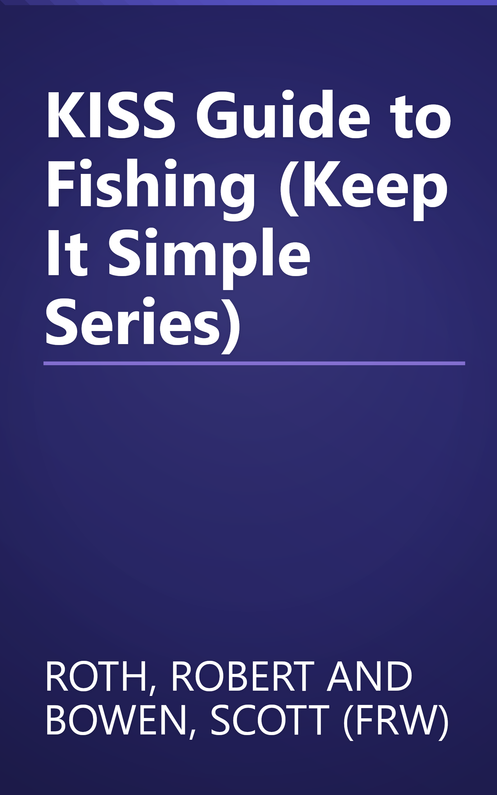 KISS Guide to Fishing (Keep It Simple Series) book cover