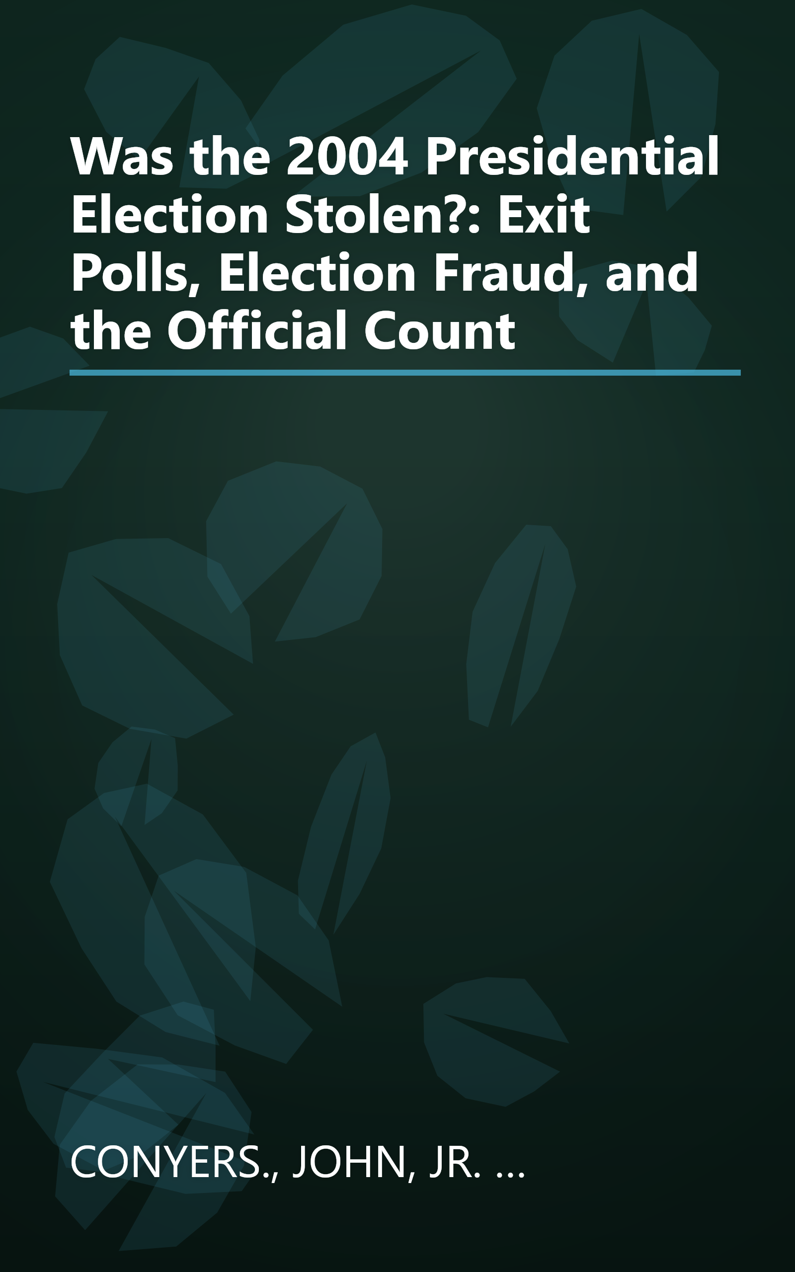 Was the 2004 Presidential Election Stolen?: Exit Polls, Election Fraud, and the Official Count book cover
