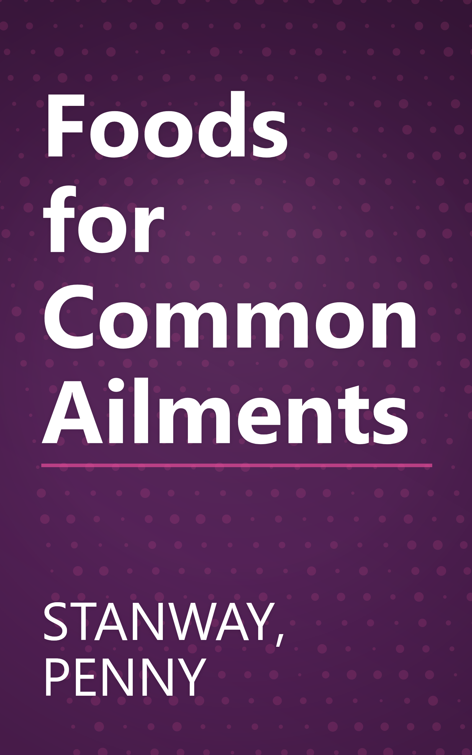 Foods for Common Ailments book cover