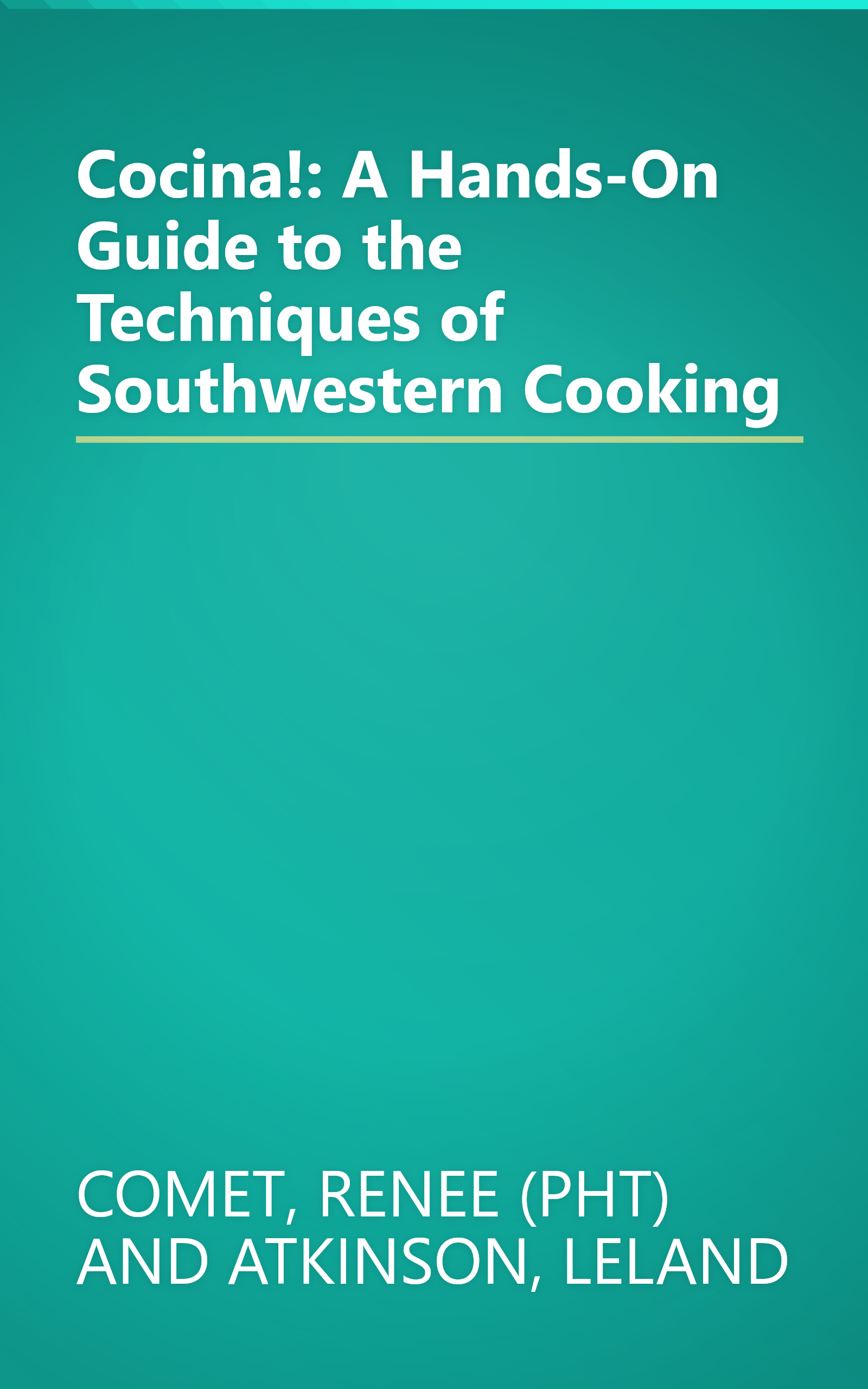 Cocina!: A Hands-On Guide to the Techniques of Southwestern Cooking book cover