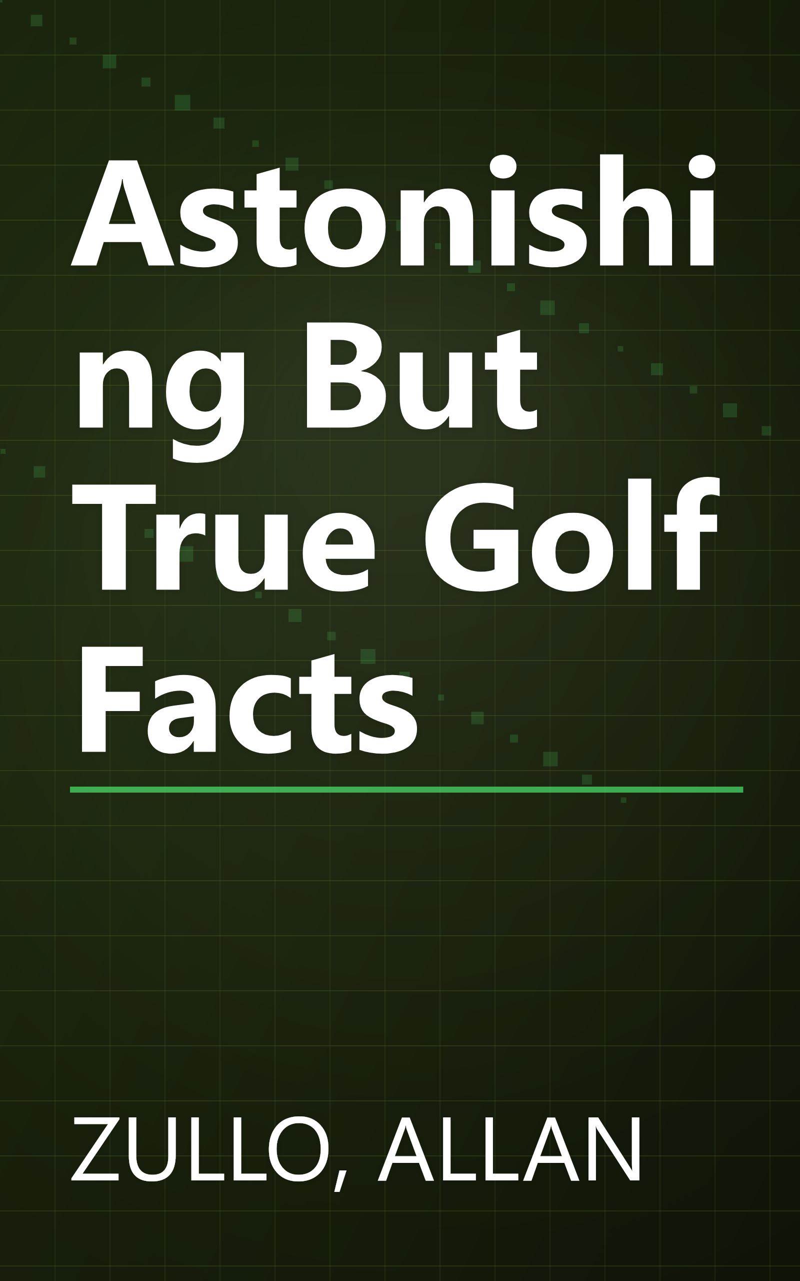Astonishing But True Golf Facts book cover
