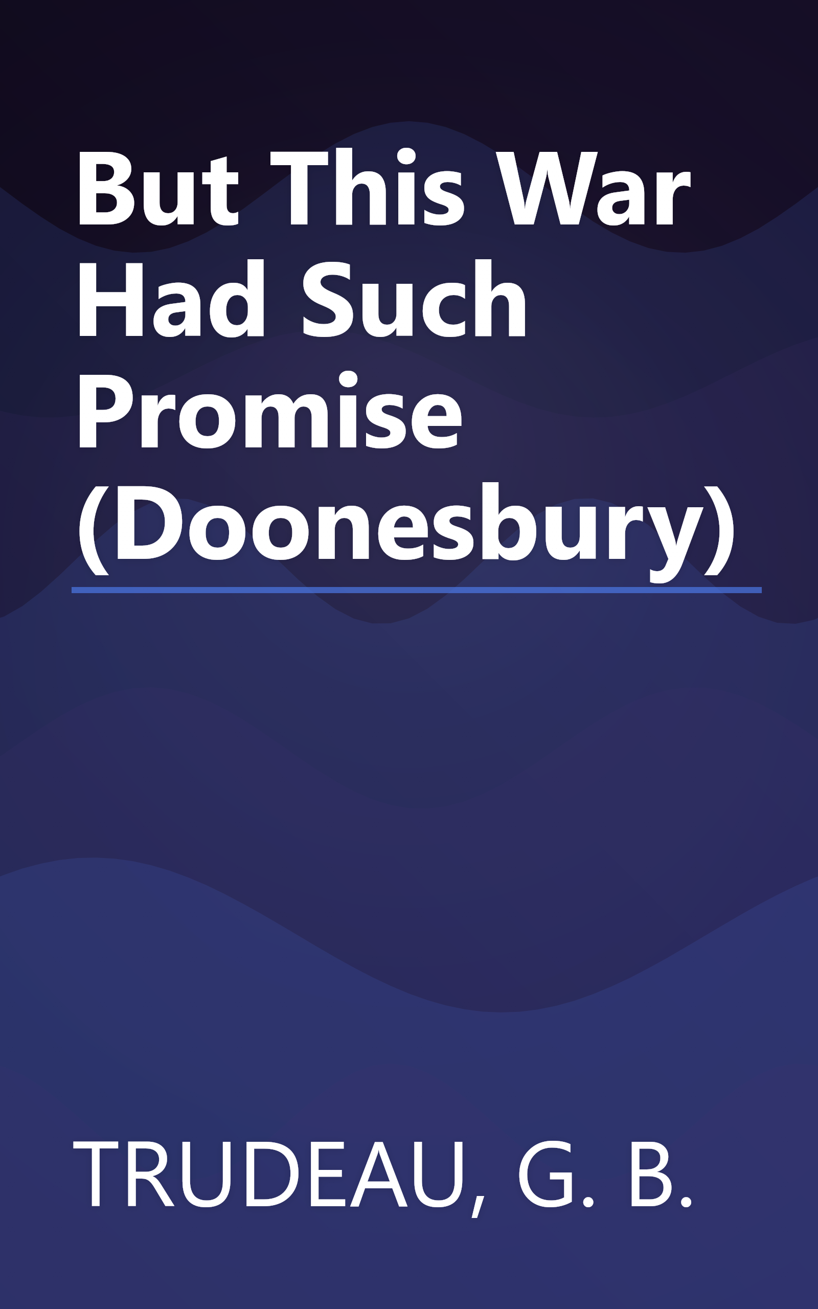 But This War Had Such Promise (Doonesbury) book cover