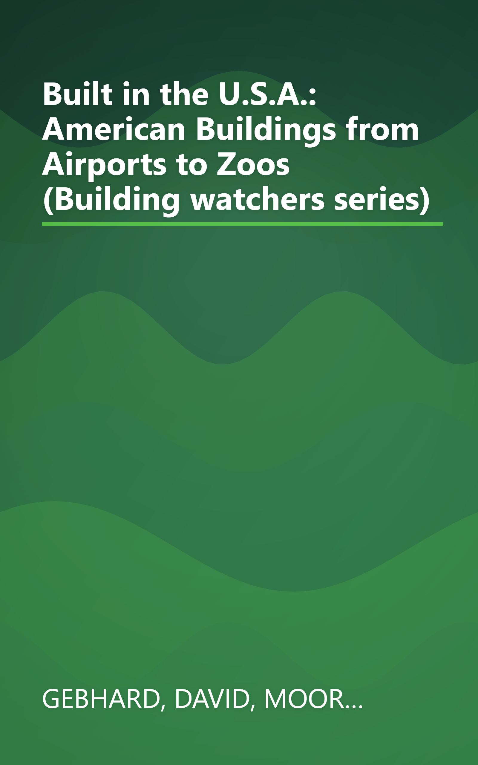 Built in the U.S.A.: American Buildings from Airports to Zoos (Building watchers series) book cover