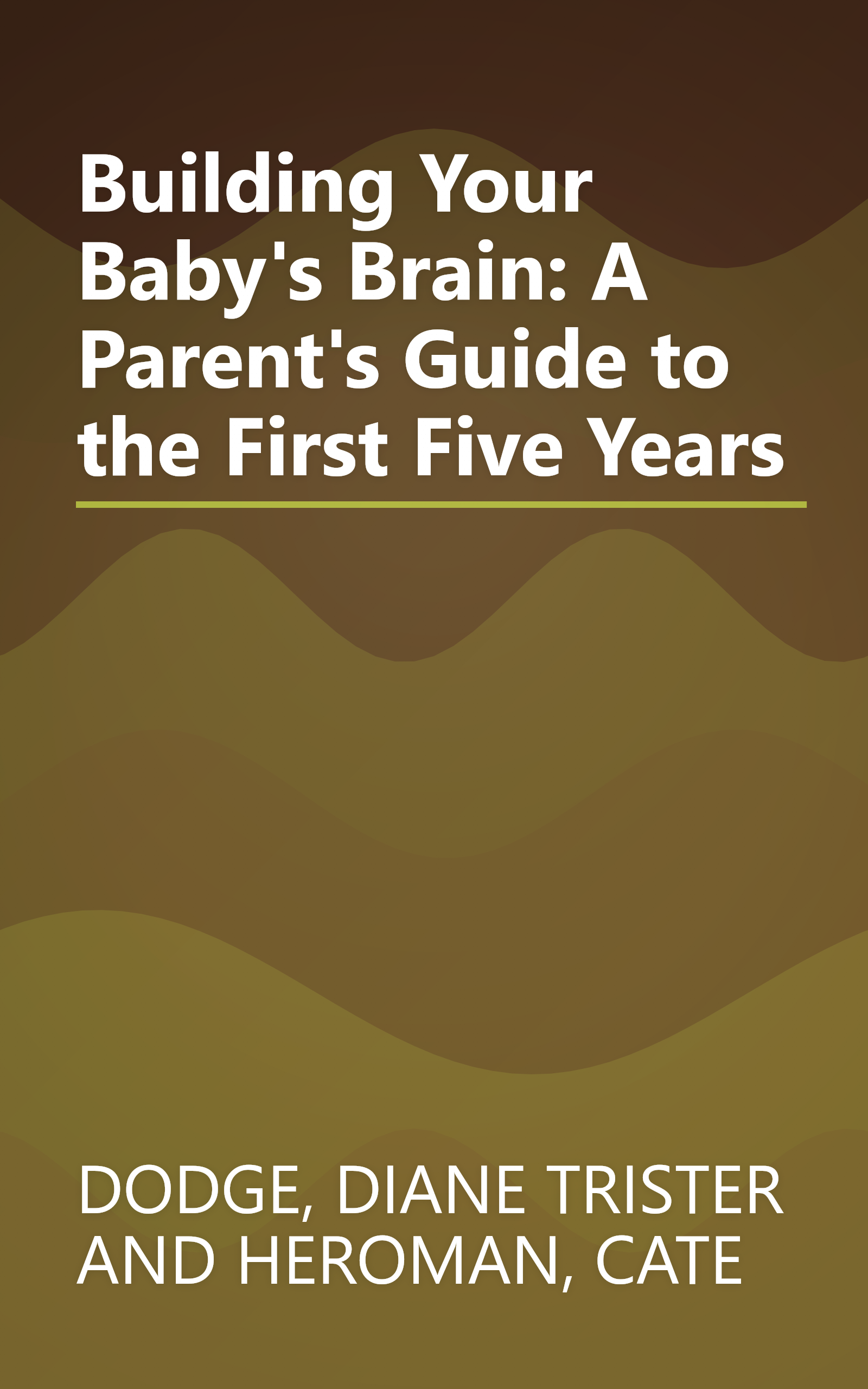 Building Your Baby's Brain: A Parent's Guide to the First Five Years book cover