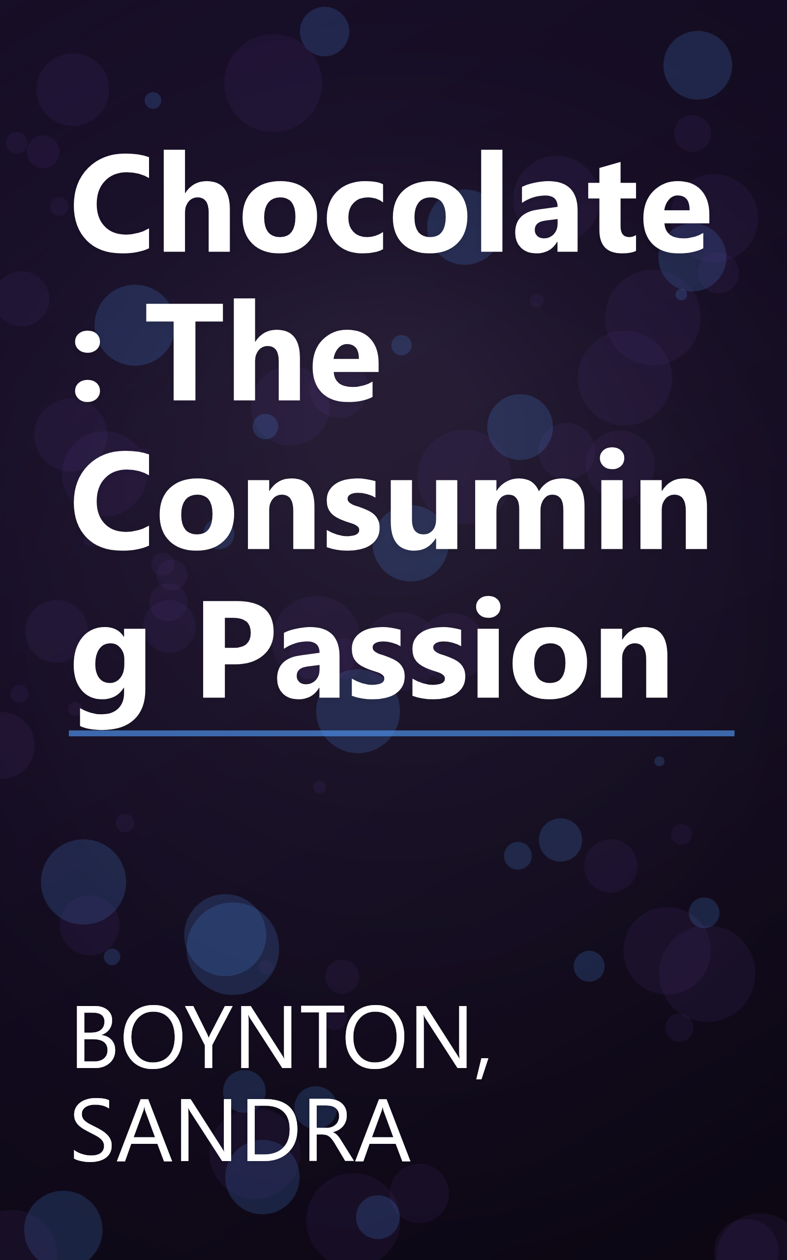 Chocolate: The Consuming Passion book cover