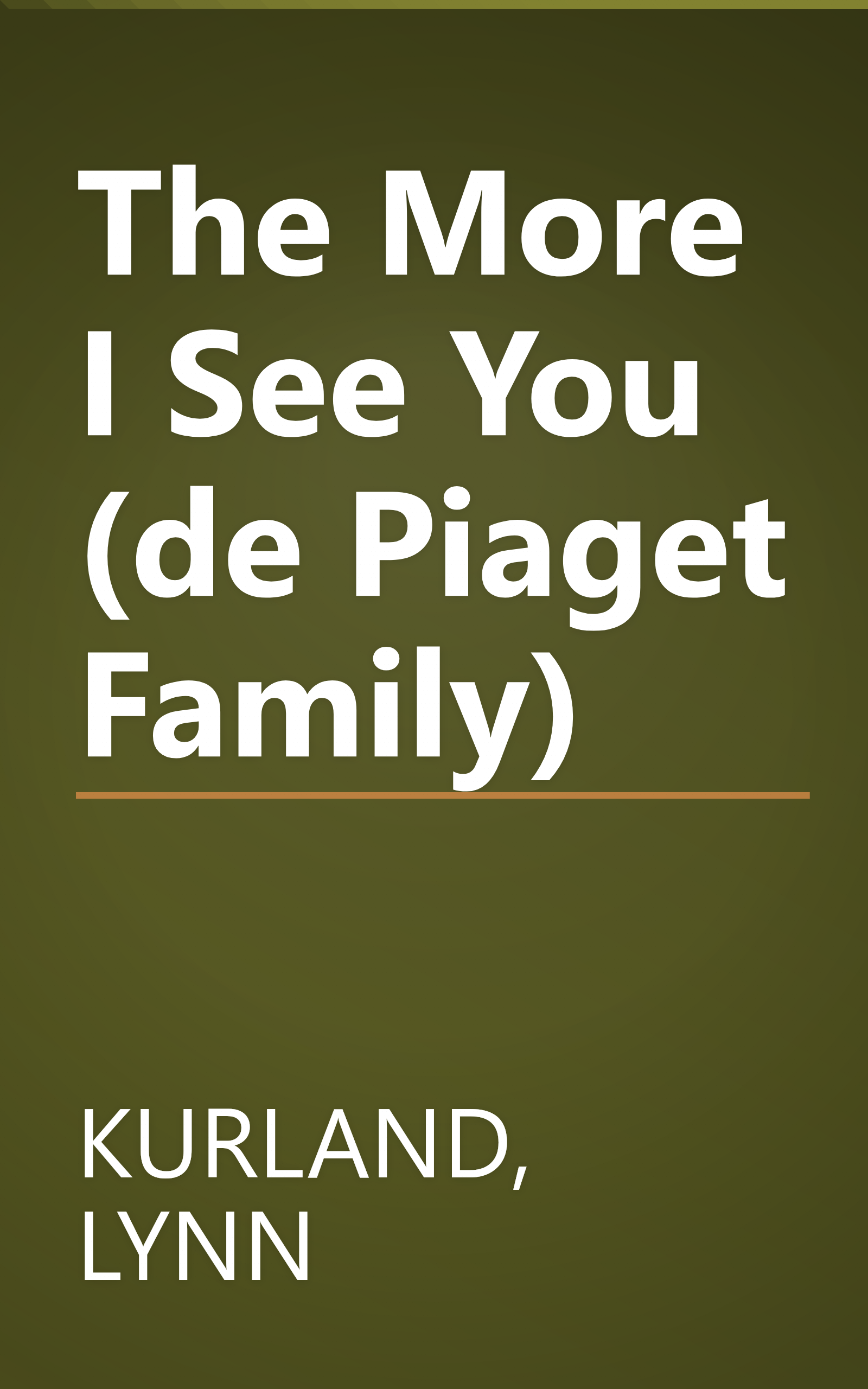 The More I See You (de Piaget Family) book cover