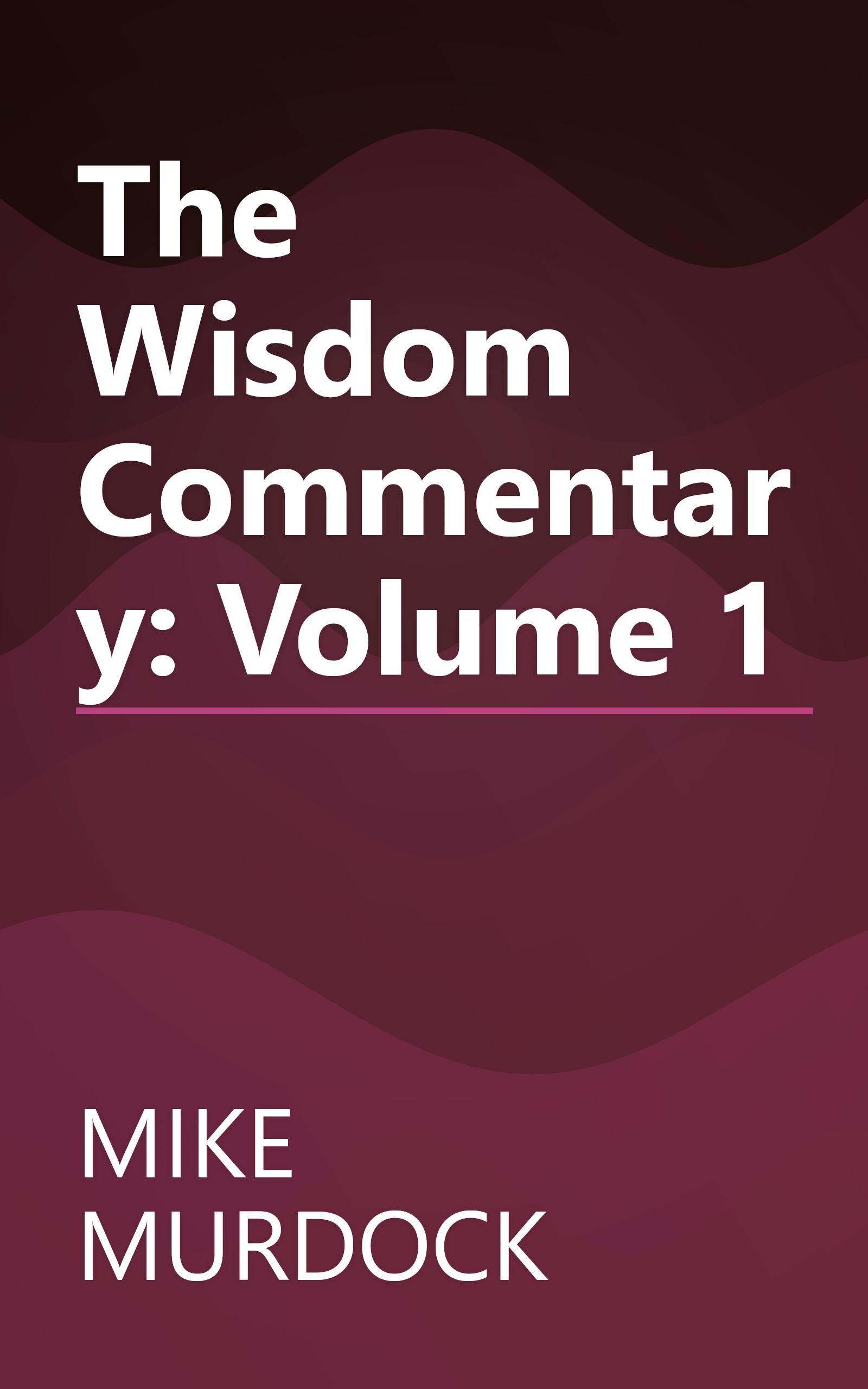The Wisdom Commentary: Volume 1 book cover