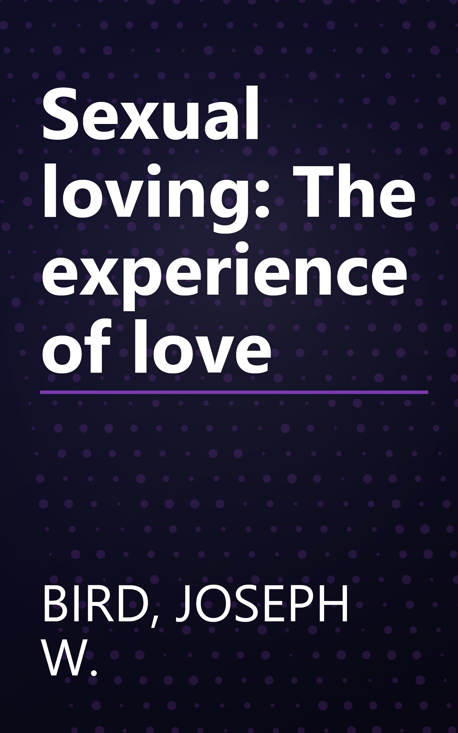 Sexual loving: The experience of love book cover
