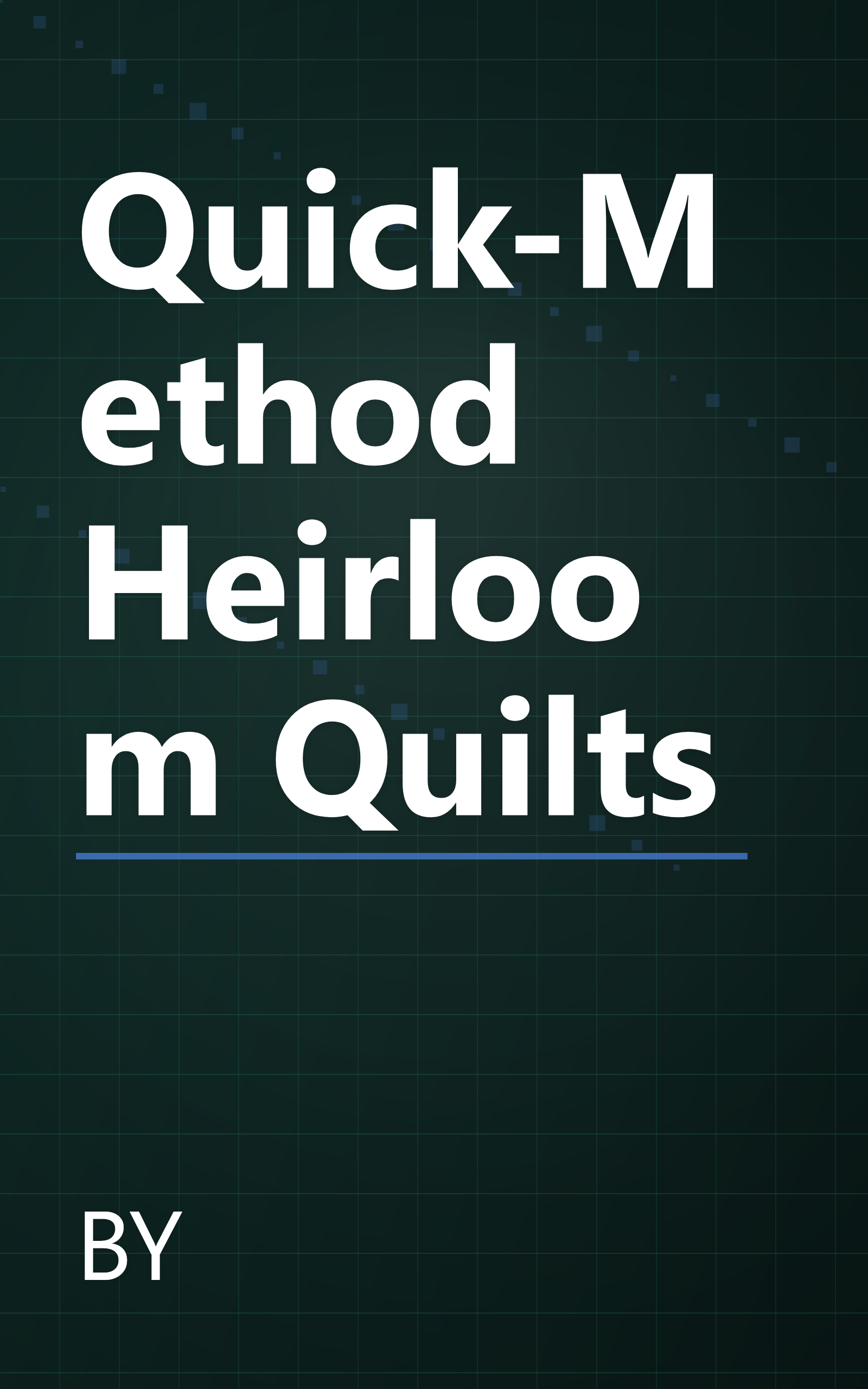 Quick-Method Heirloom Quilts book cover