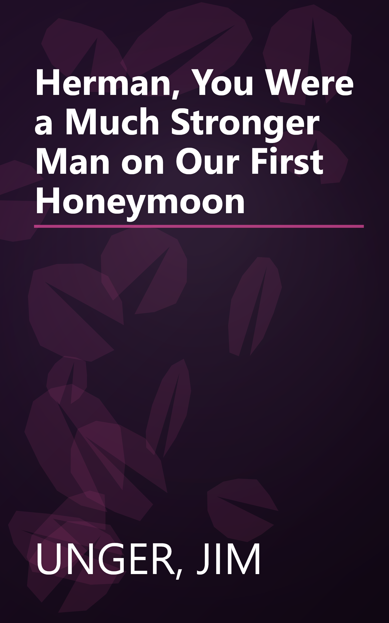 Herman, You Were a Much Stronger Man on Our First Honeymoon book cover