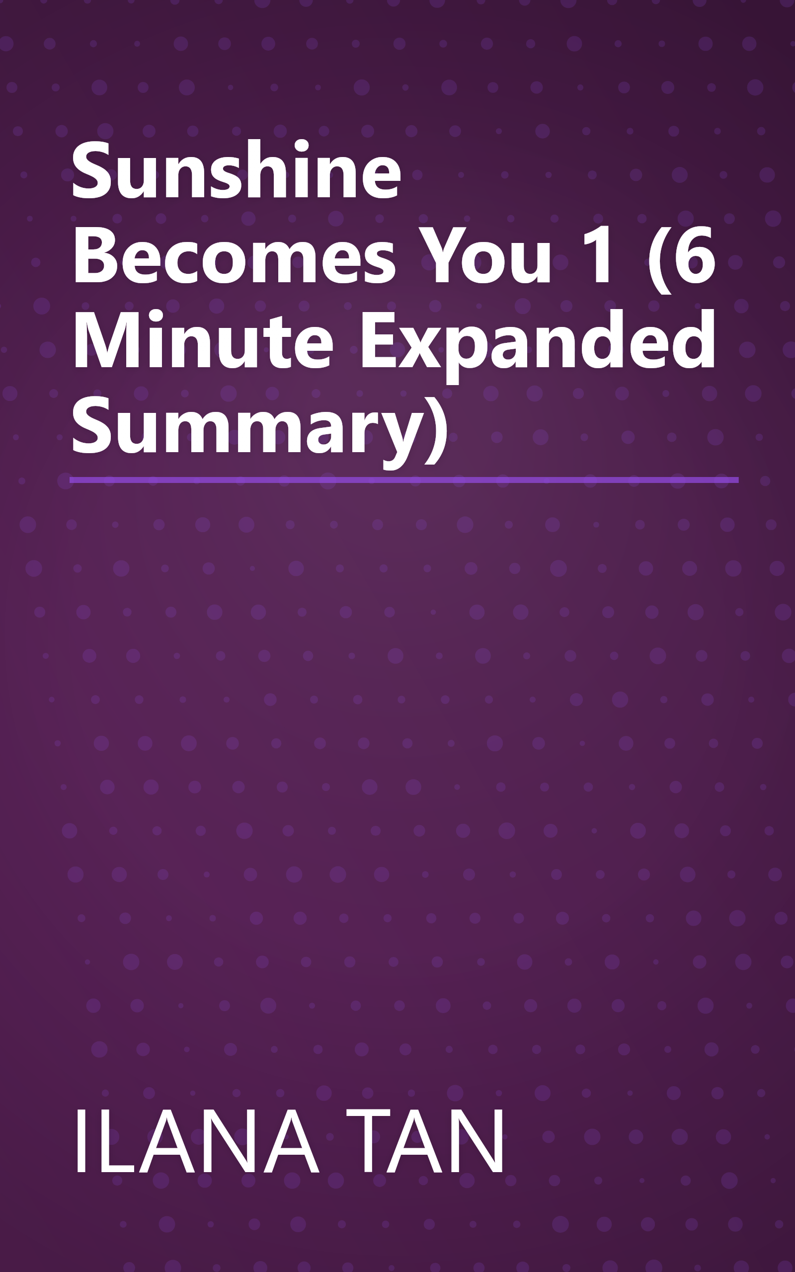 Sunshine Becomes You 1 (6 Minute   Expanded Summary) book cover