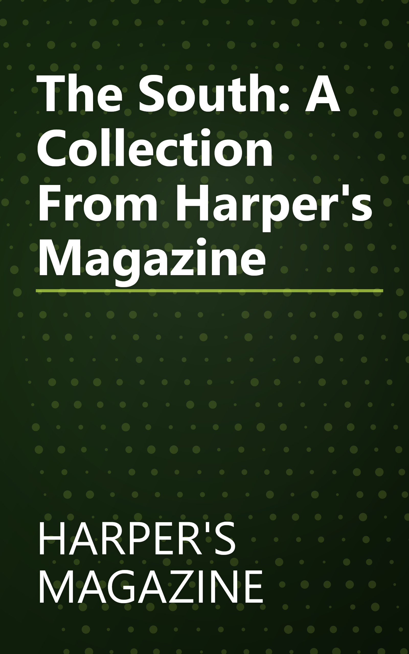 The South: A Collection From Harper's Magazine book cover