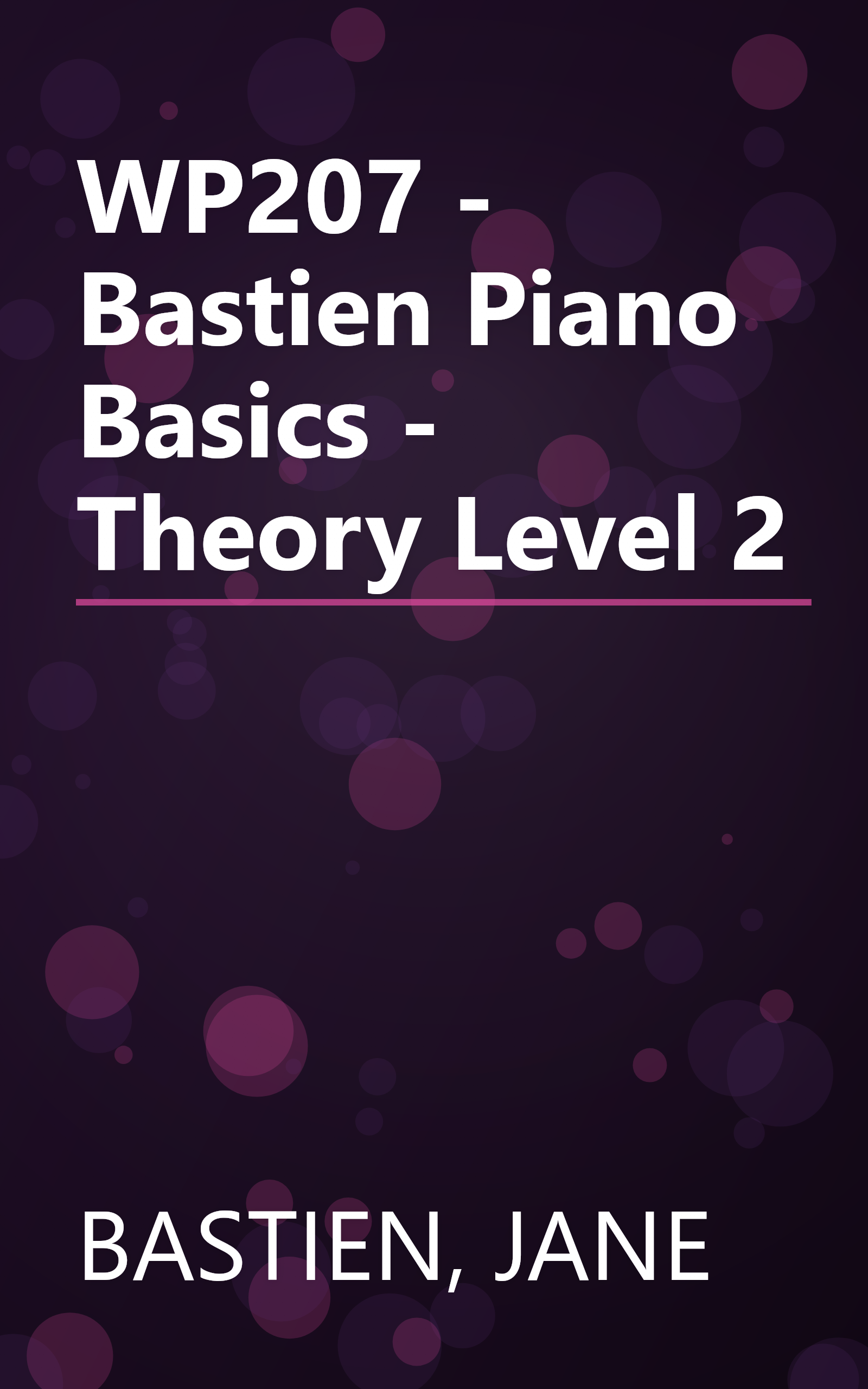 WP207 - Bastien Piano Basics - Theory Level 2 book cover