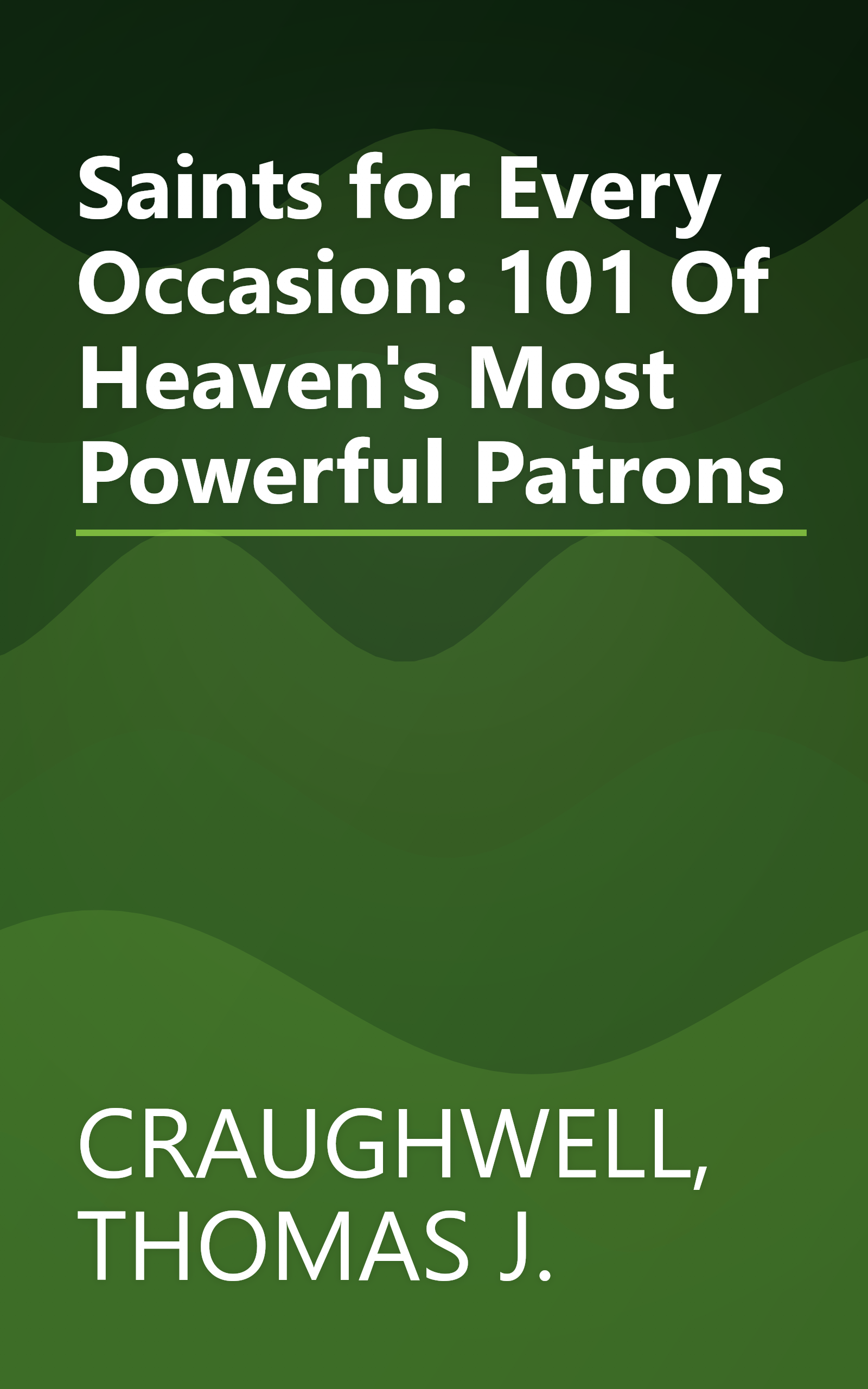 Saints for Every Occasion: 101 Of Heaven's Most Powerful Patrons book cover