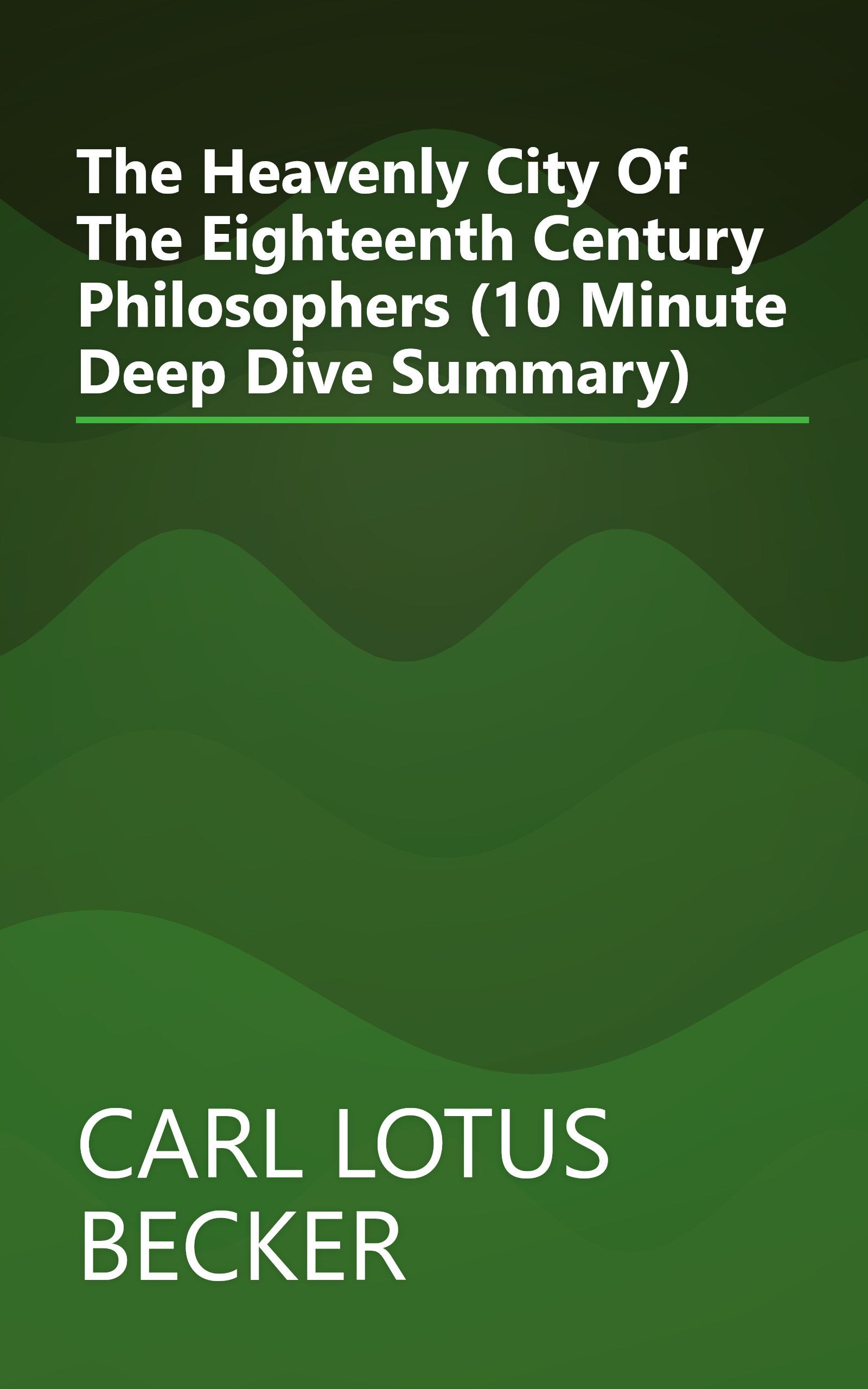 The Heavenly City Of The Eighteenth Century Philosophers (10 Minute   Deep Dive Summary) book cover