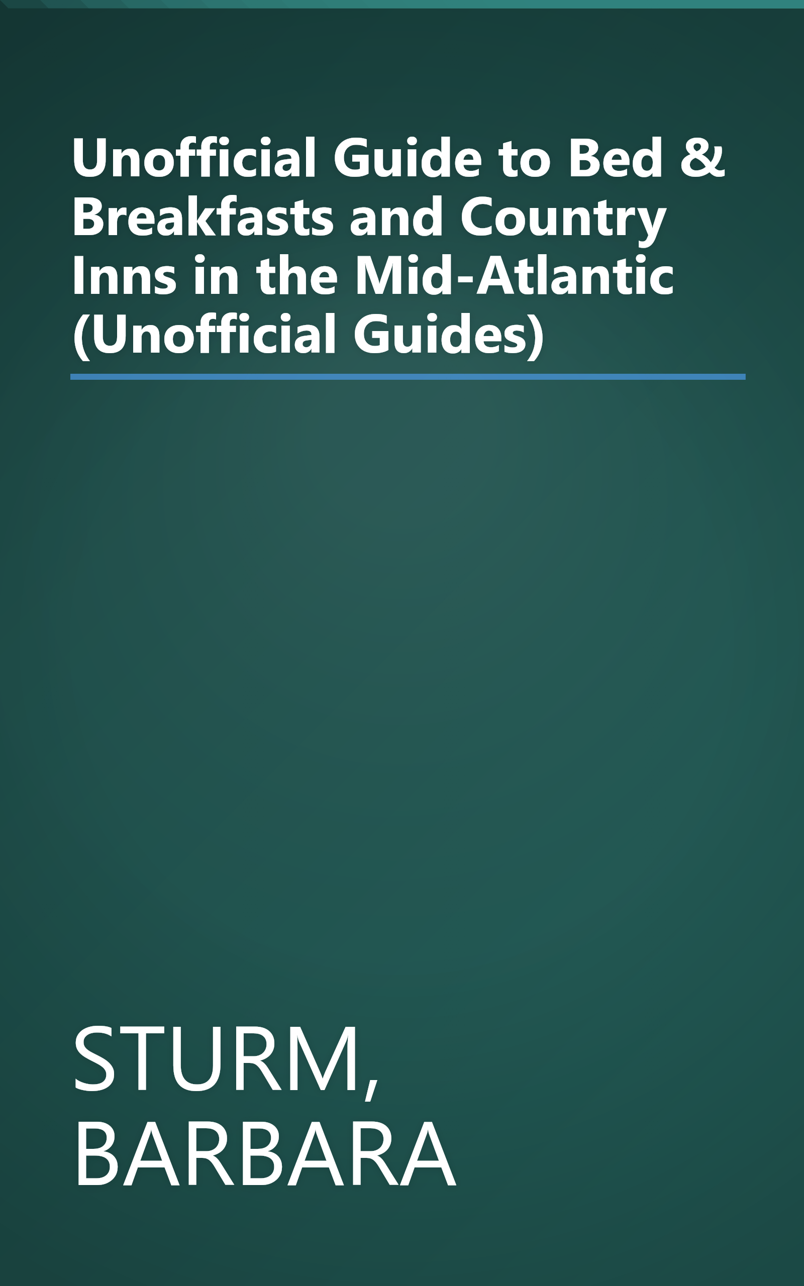 Unofficial Guide to Bed & Breakfasts and Country Inns in the Mid-Atlantic (Unofficial Guides) book cover