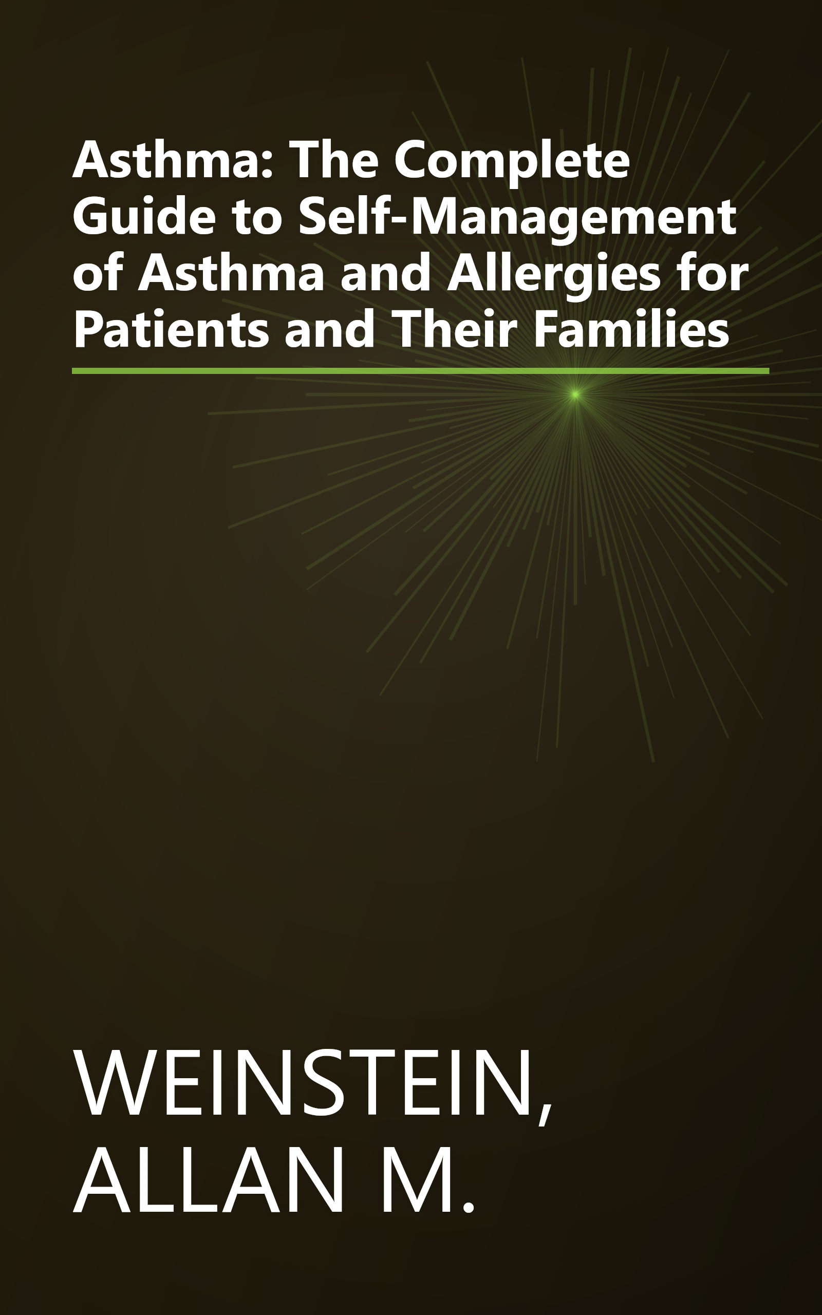 Asthma: The Complete Guide to Self-Management of Asthma and Allergies for Patients and Their Families book cover