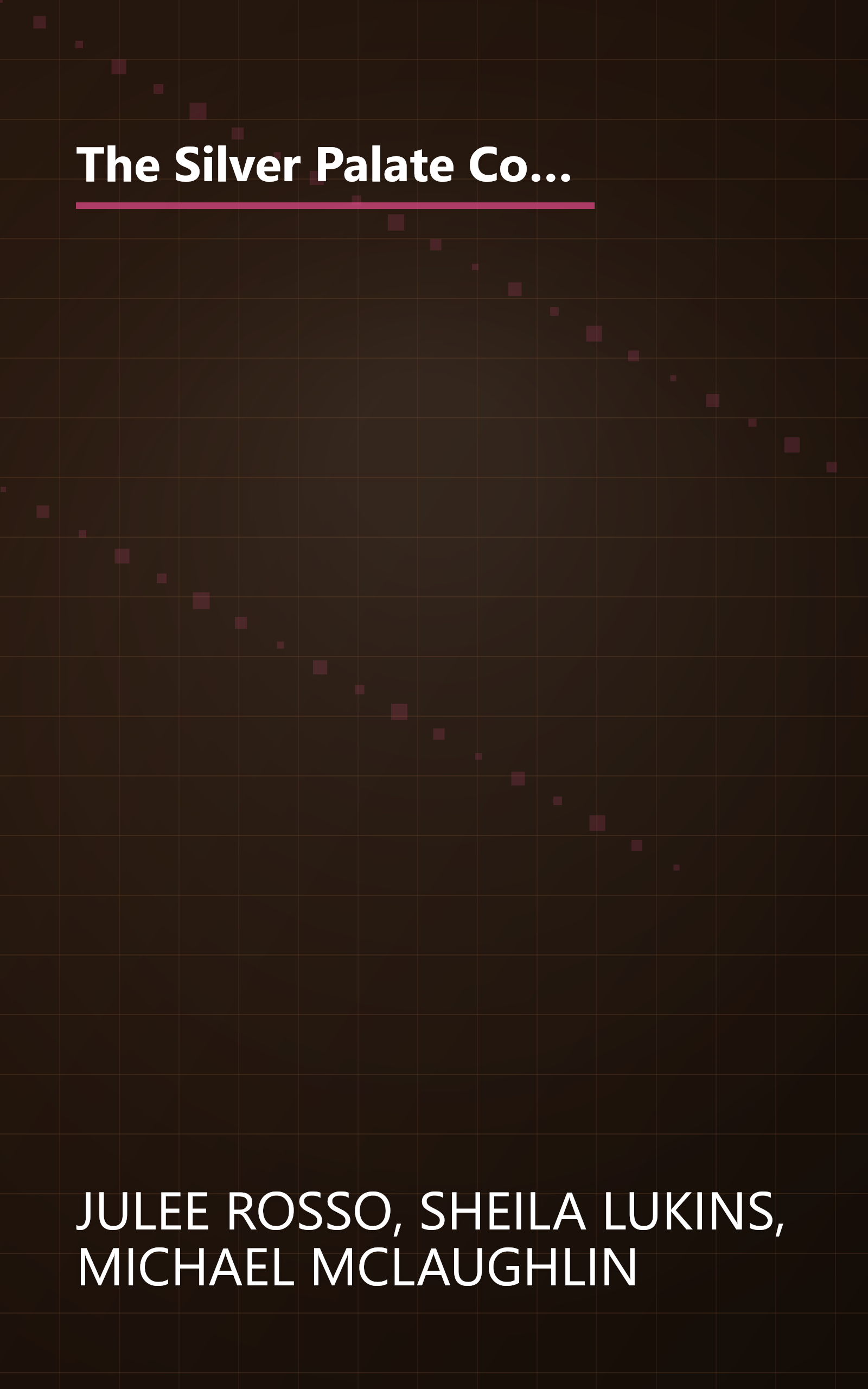 The Silver Palate Cookbook: Delicious Recipes, Menus, Tips, Lore From Manhattan's Celebrated  Gourmet  Food Shop. book cover