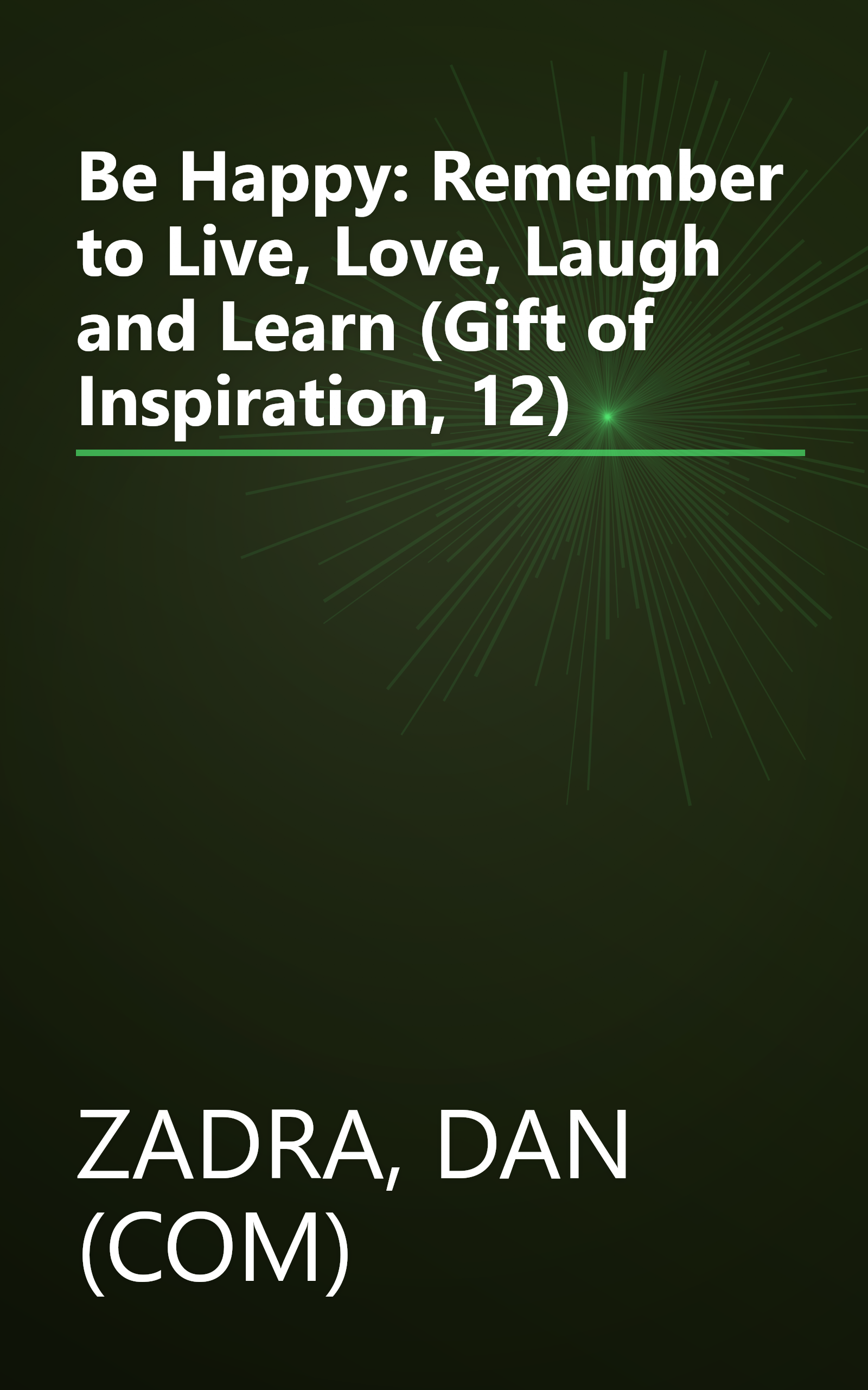 Be Happy: Remember to Live, Love, Laugh and Learn (Gift of Inspiration, 12) book cover