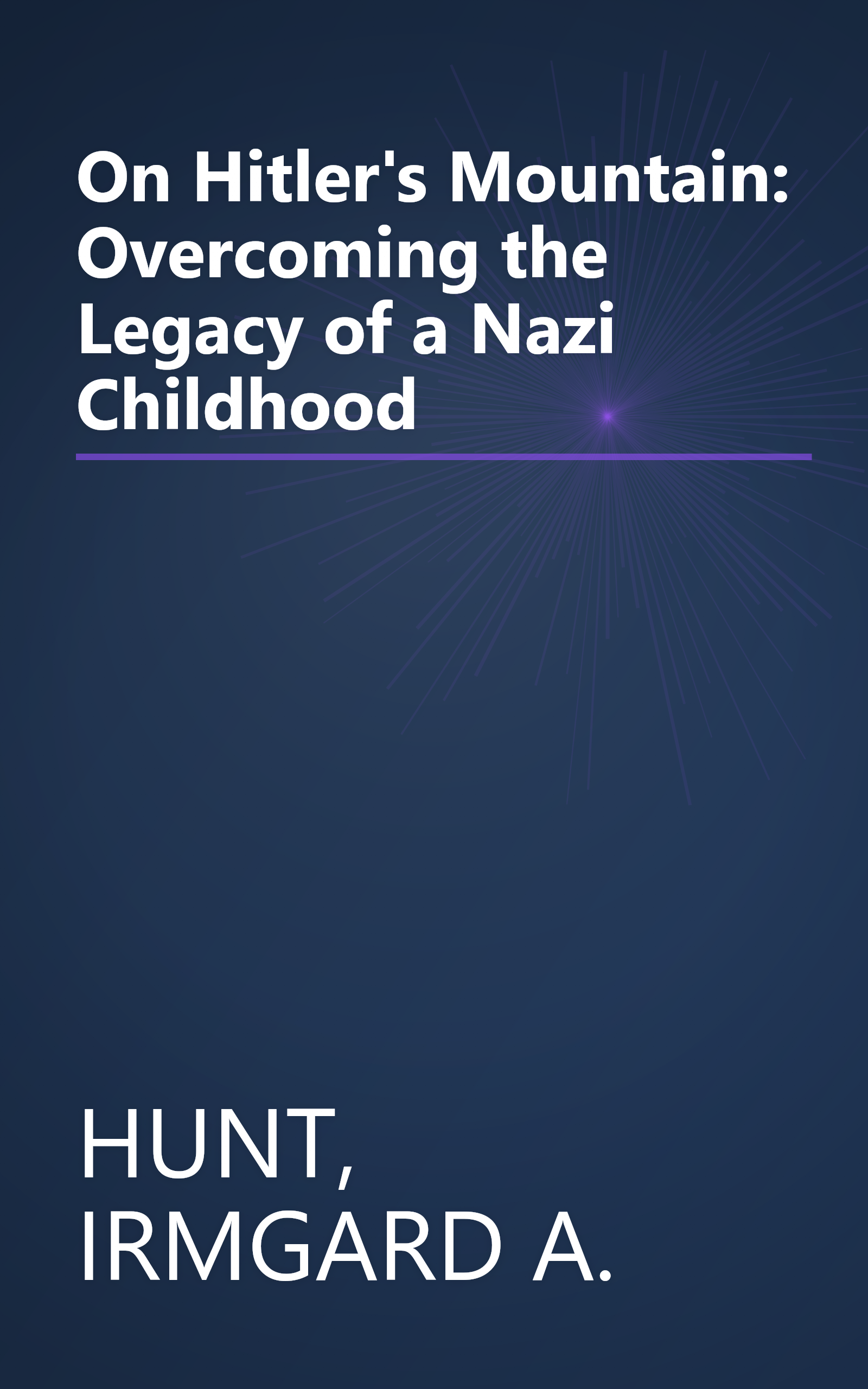 On Hitler's Mountain: Overcoming the Legacy of a Nazi Childhood book cover