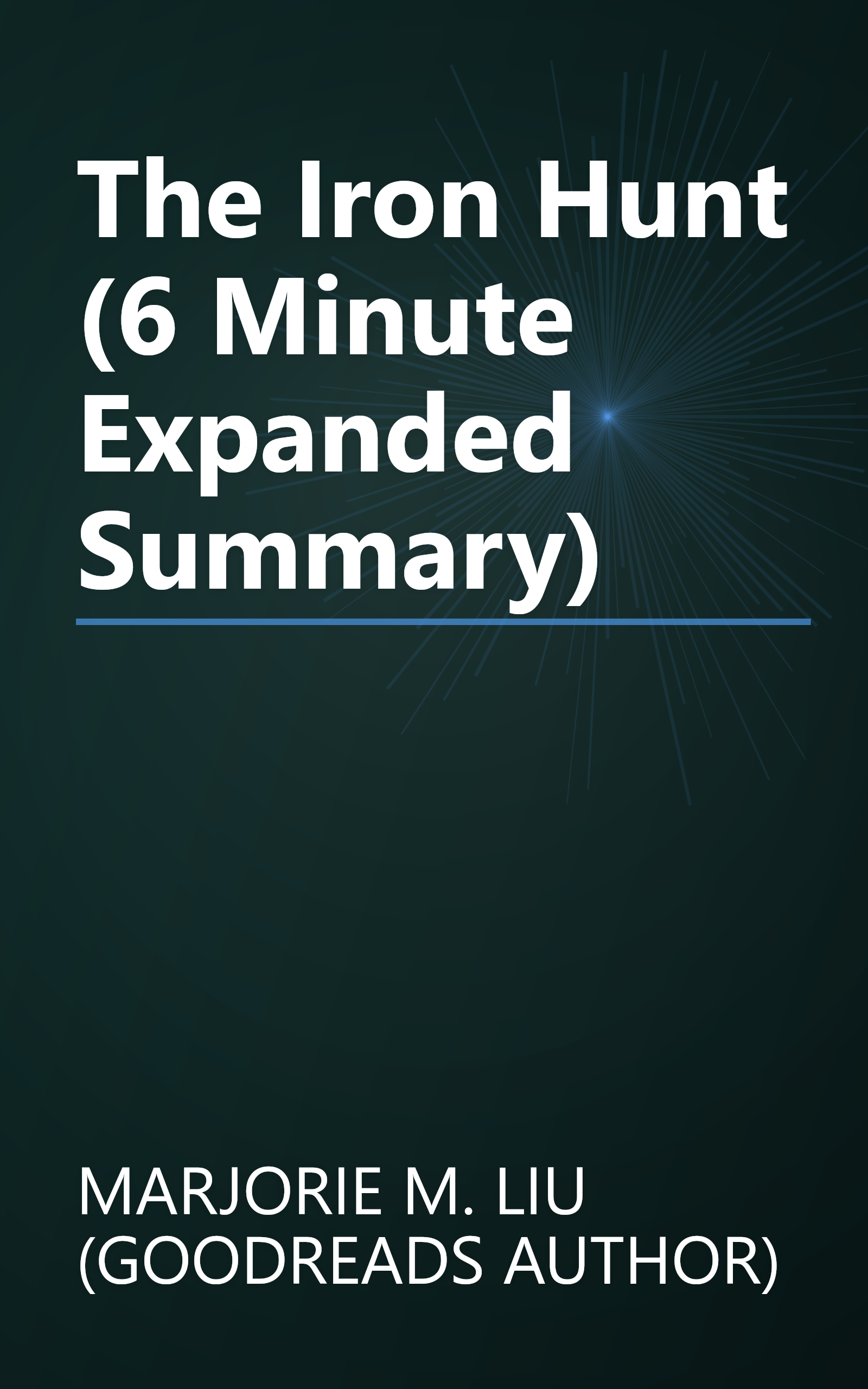 The Iron Hunt (6 Minute   Expanded Summary) book cover