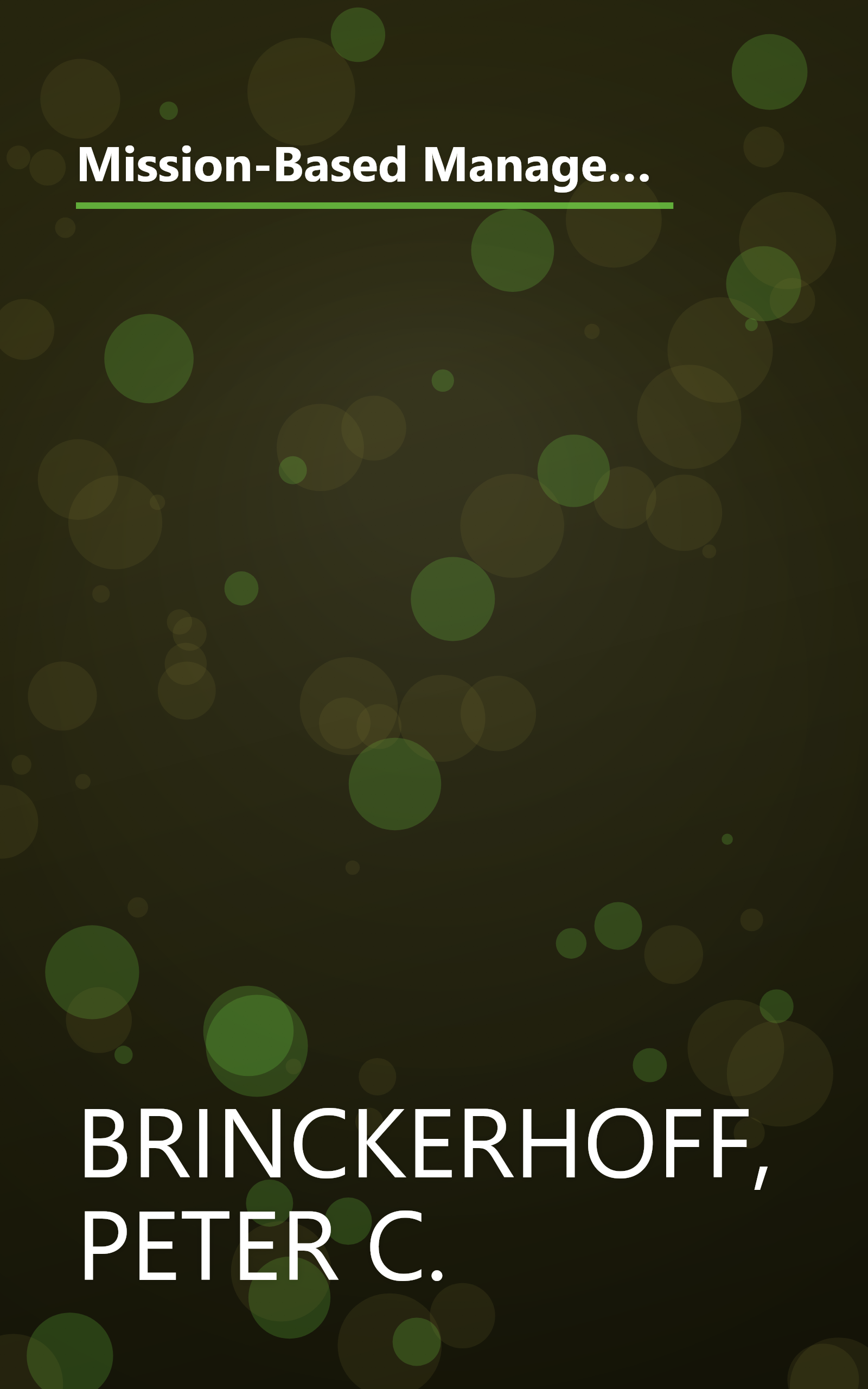 Mission-Based Management: Leading Your Not-For-Profit in the 21st Century (Wiley Nonprofit Law, Finance and Management Series) book cover