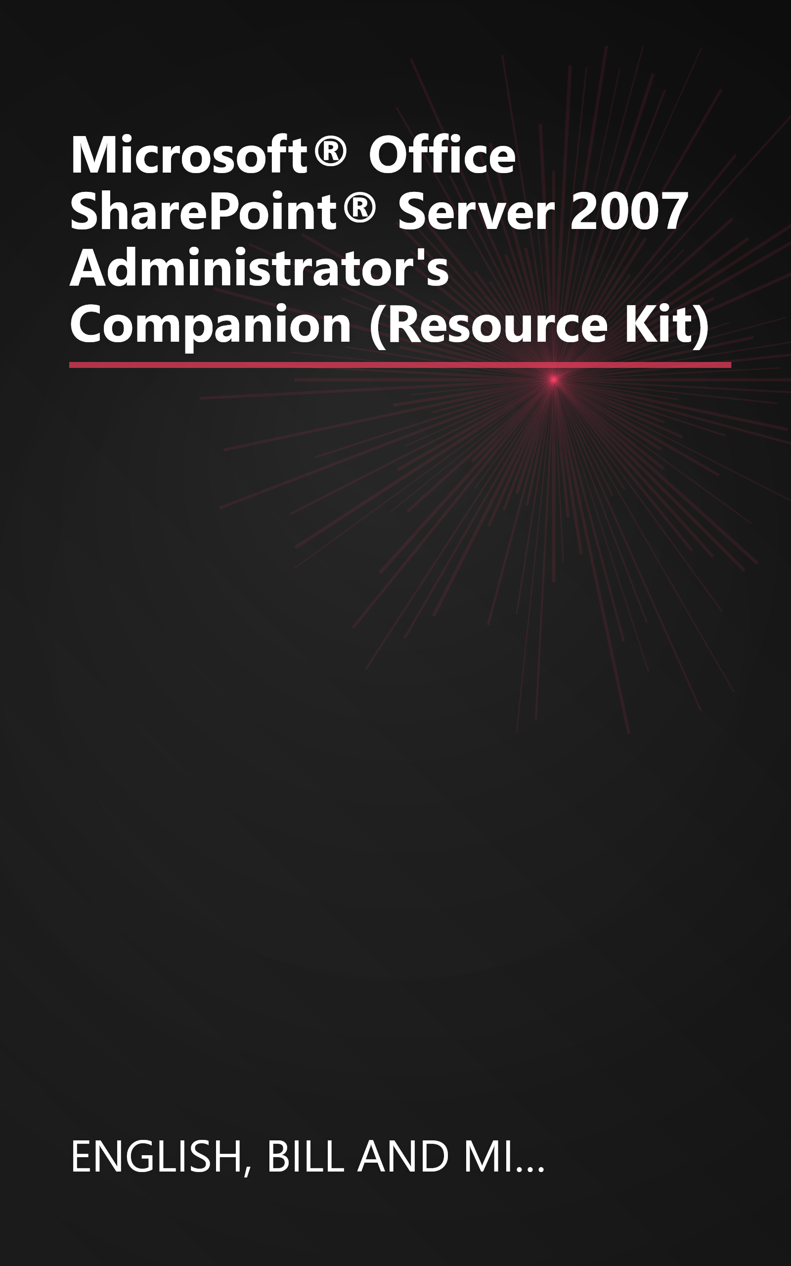 Microsoft® Office SharePoint® Server 2007 Administrator's Companion (Resource Kit) book cover