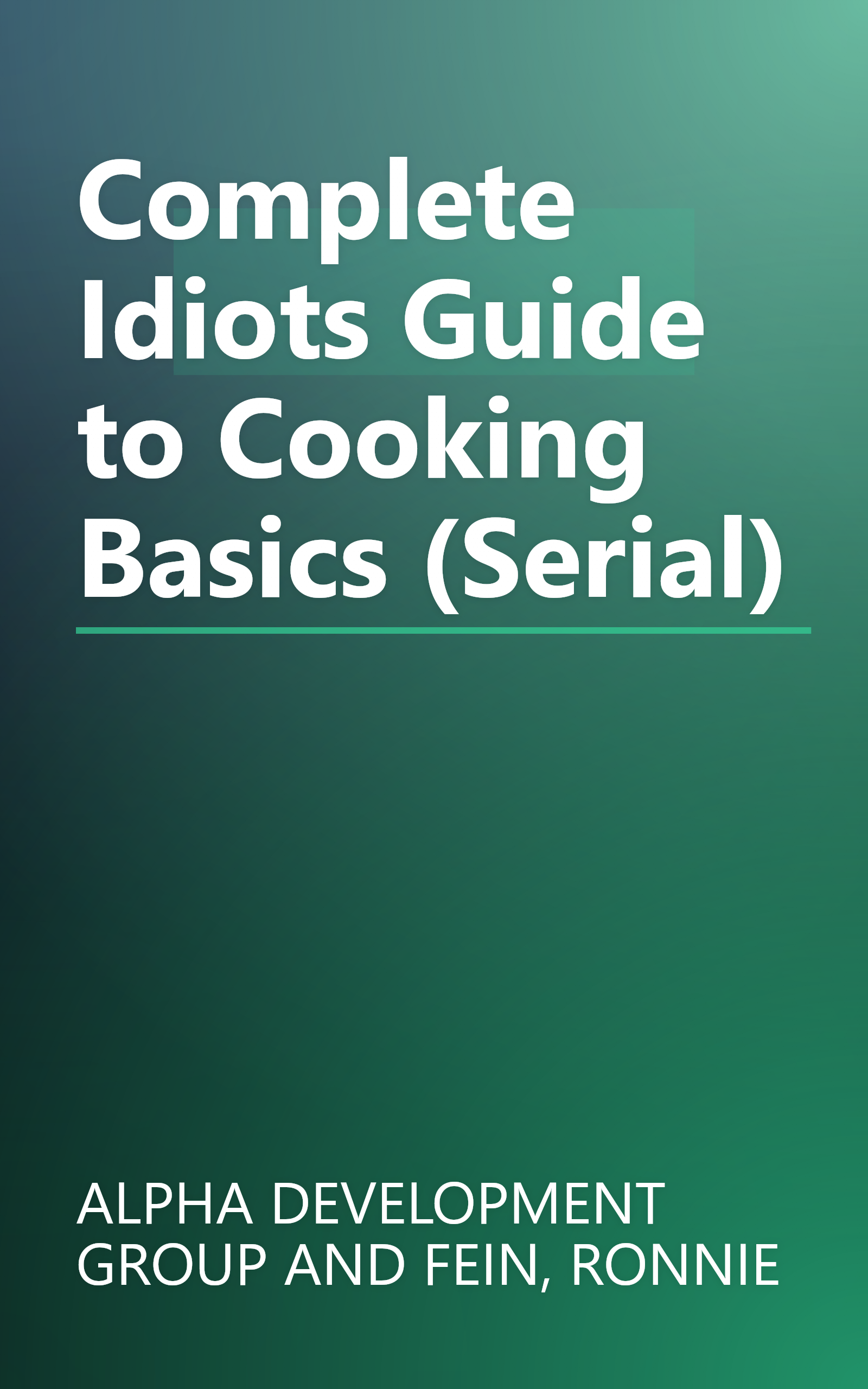 Complete Idiots Guide to Cooking Basics (Serial) book cover
