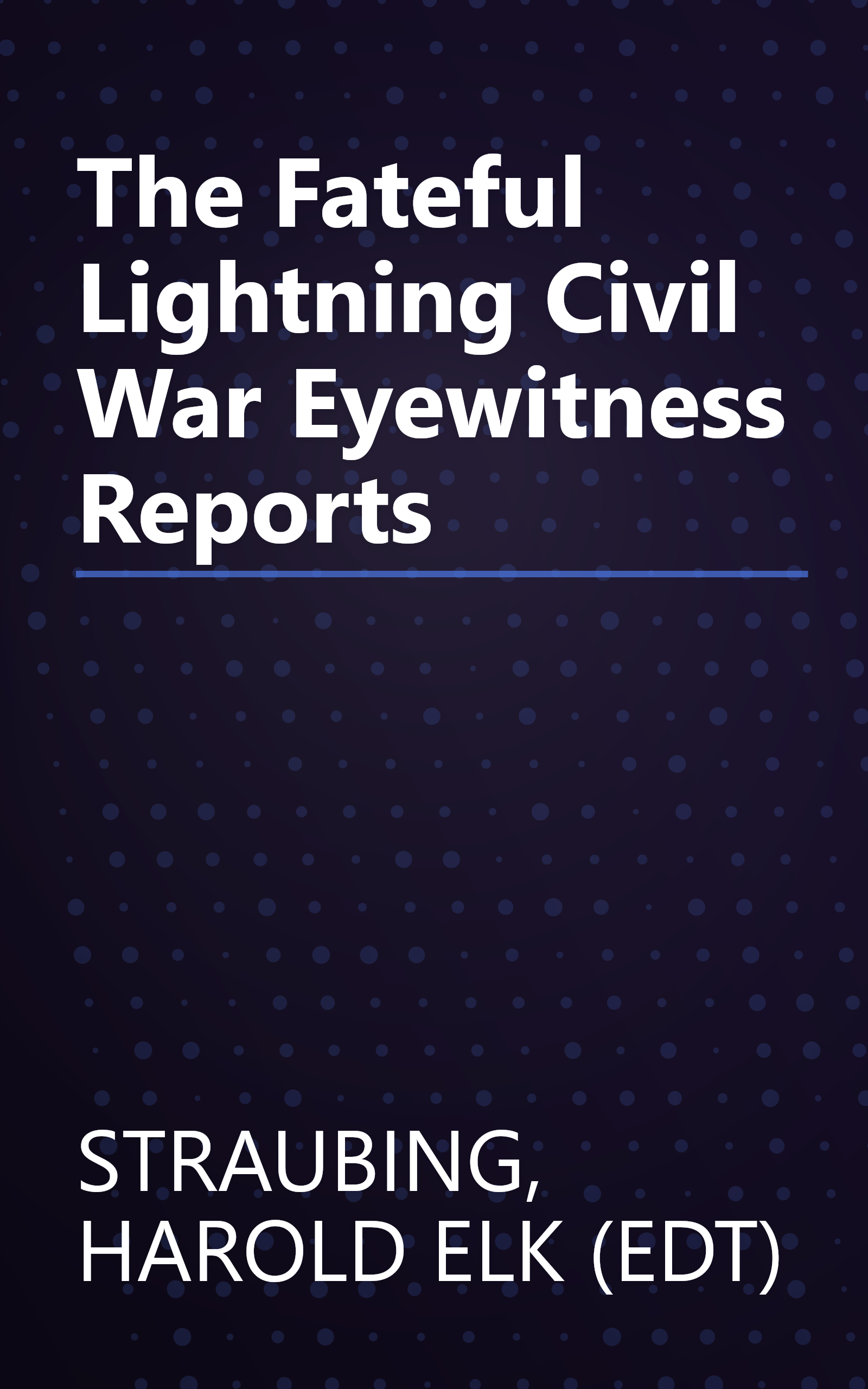 The Fateful Lightning Civil War Eyewitness Reports book cover