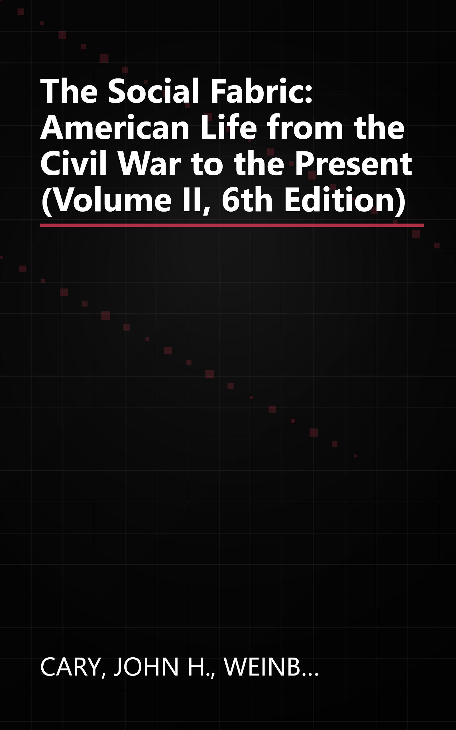 The Social Fabric: American Life from the Civil War to the Present (Volume II, 6th Edition) book cover