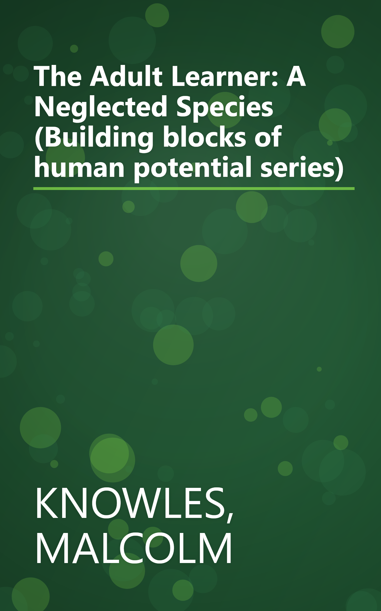 The Adult Learner: A Neglected Species (Building blocks of human potential series) book cover