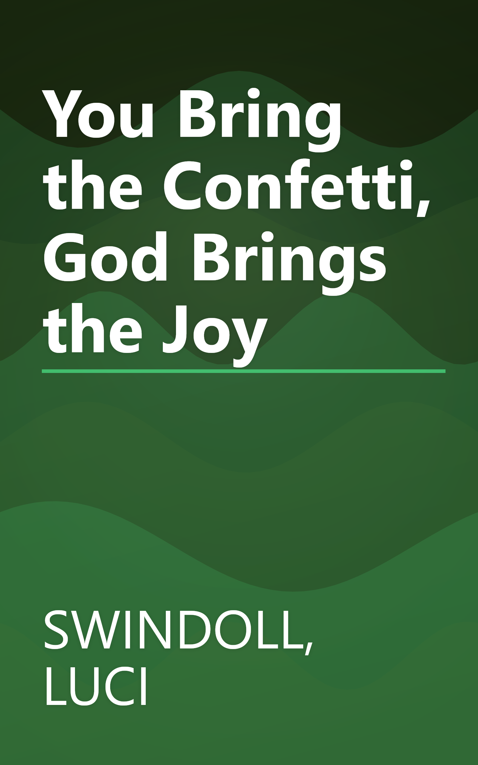 You Bring the Confetti, God Brings the Joy book cover