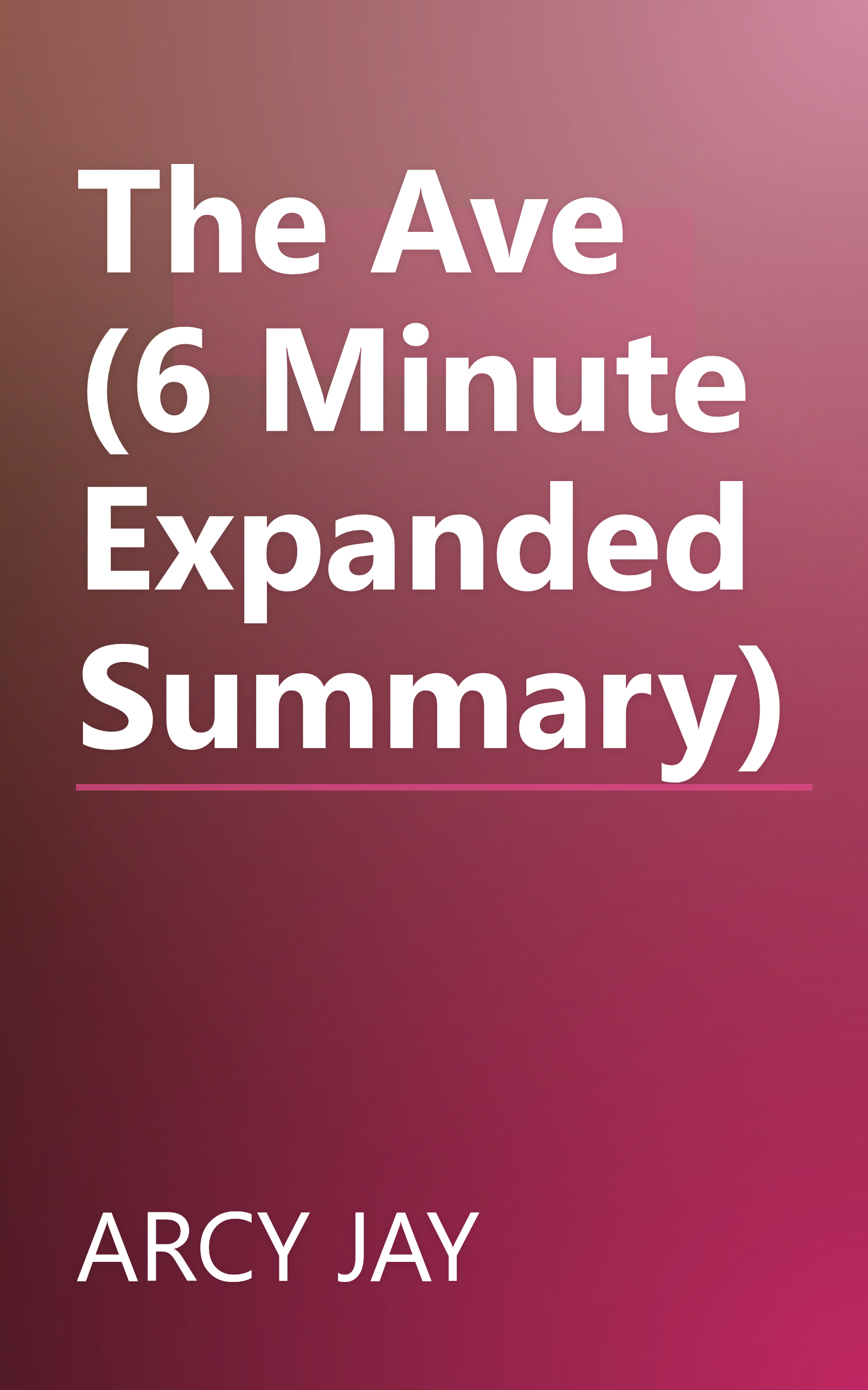 The Ave (6 Minute   Expanded Summary) book cover