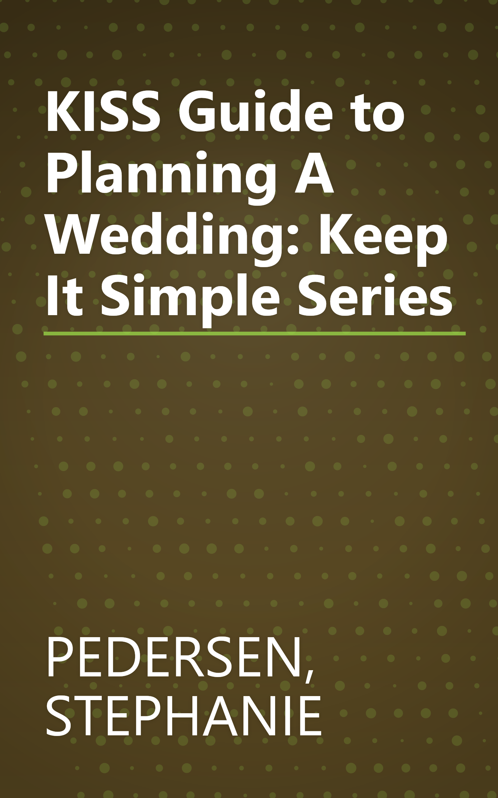 KISS Guide to Planning A Wedding: Keep It Simple Series book cover