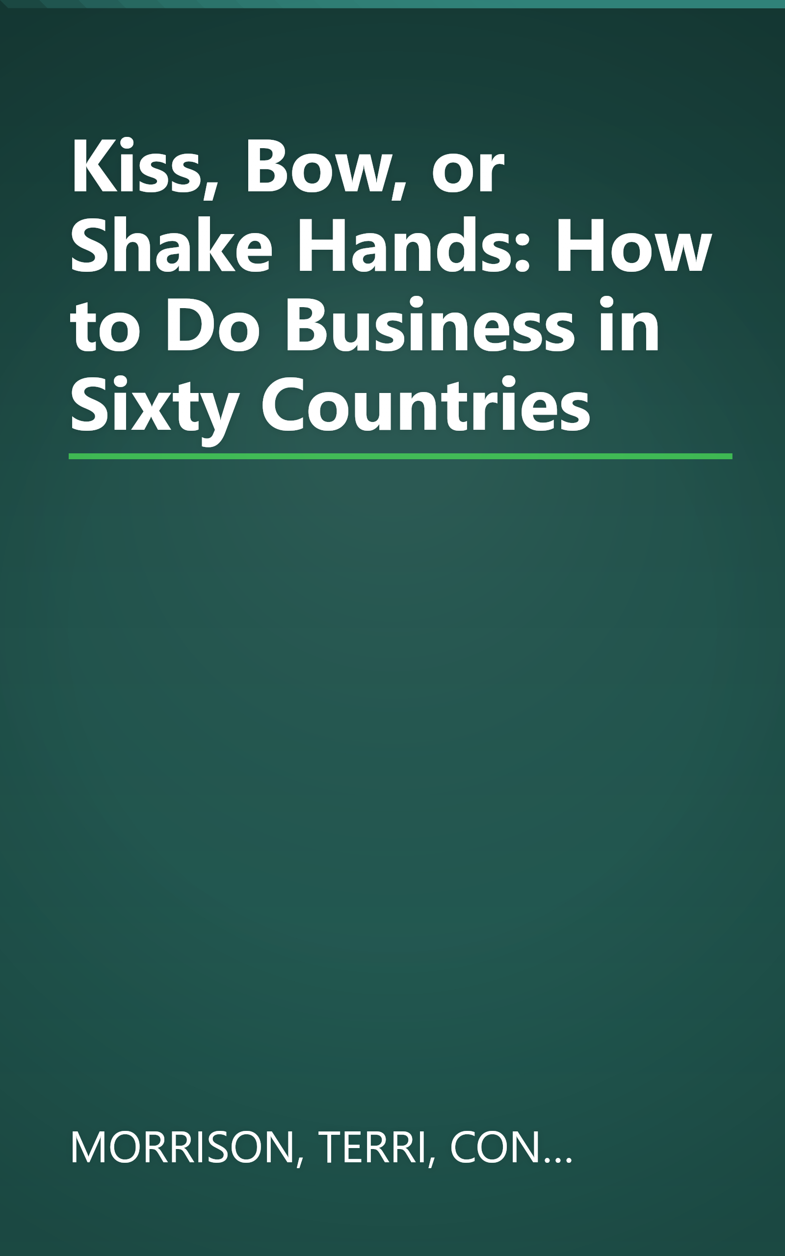 Kiss, Bow, or Shake Hands: How to Do Business in Sixty Countries book cover