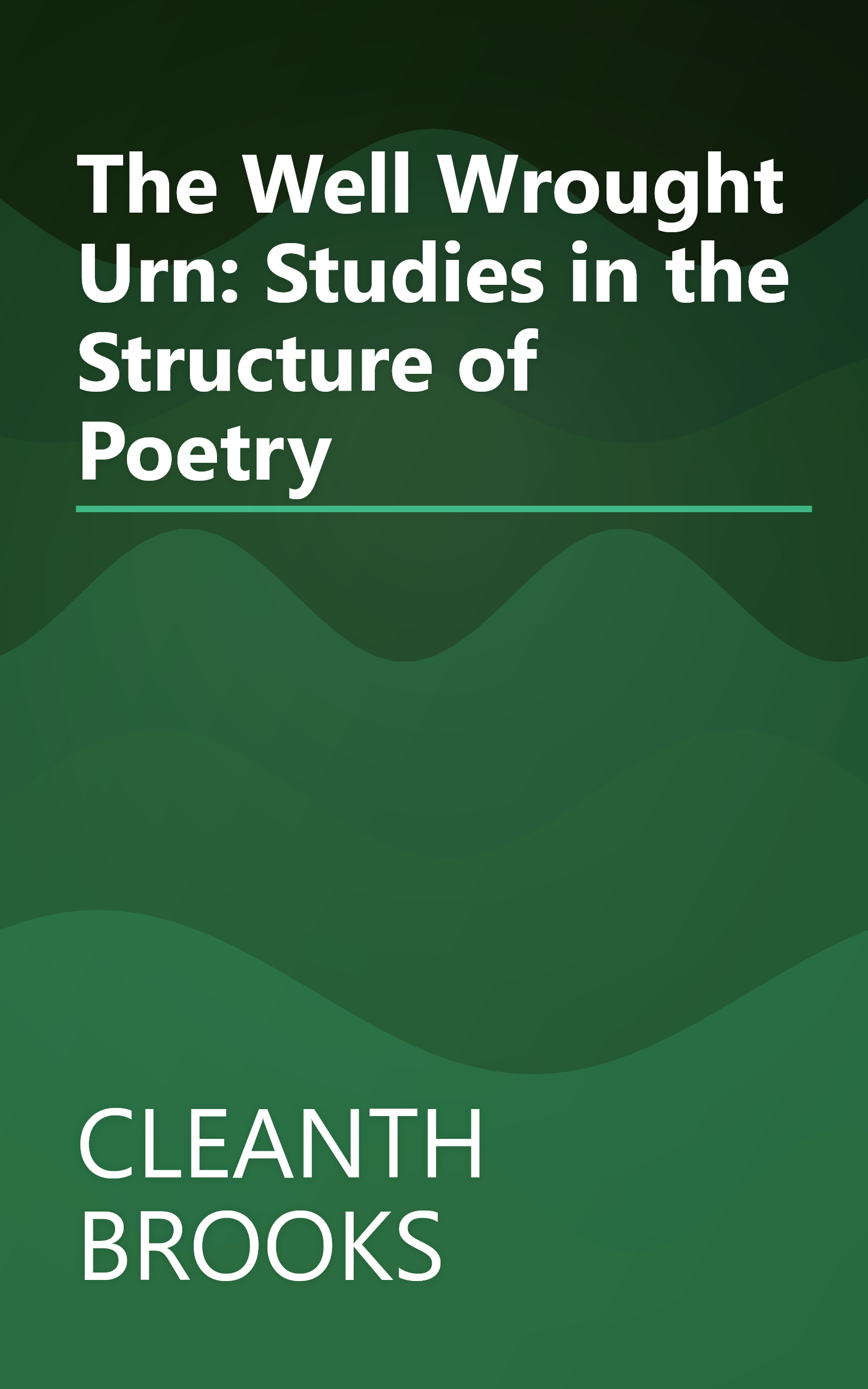 The Well Wrought Urn: Studies in the Structure of Poetry book cover