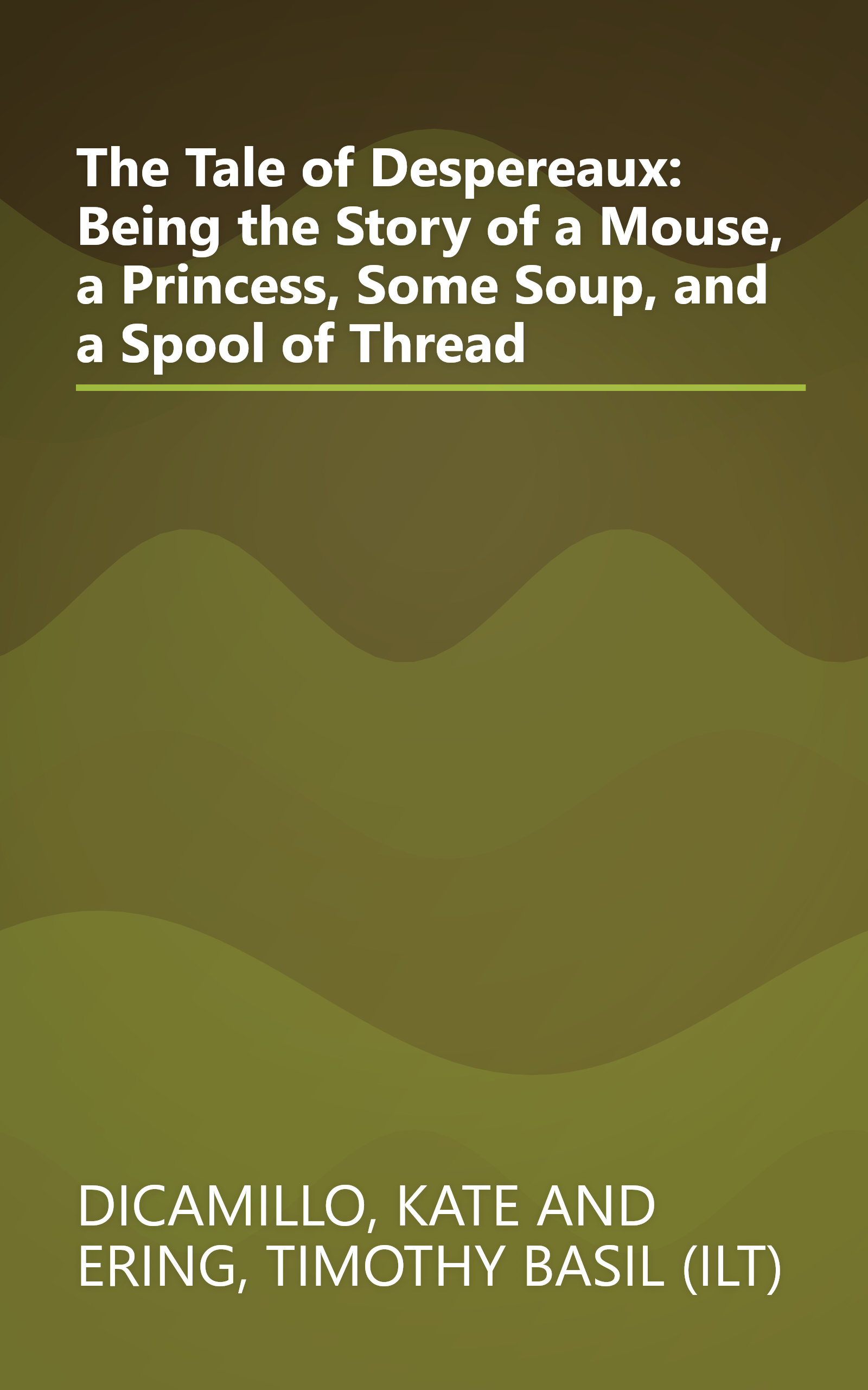 The Tale of Despereaux: Being the Story of a Mouse, a Princess, Some Soup, and a Spool of Thread book cover