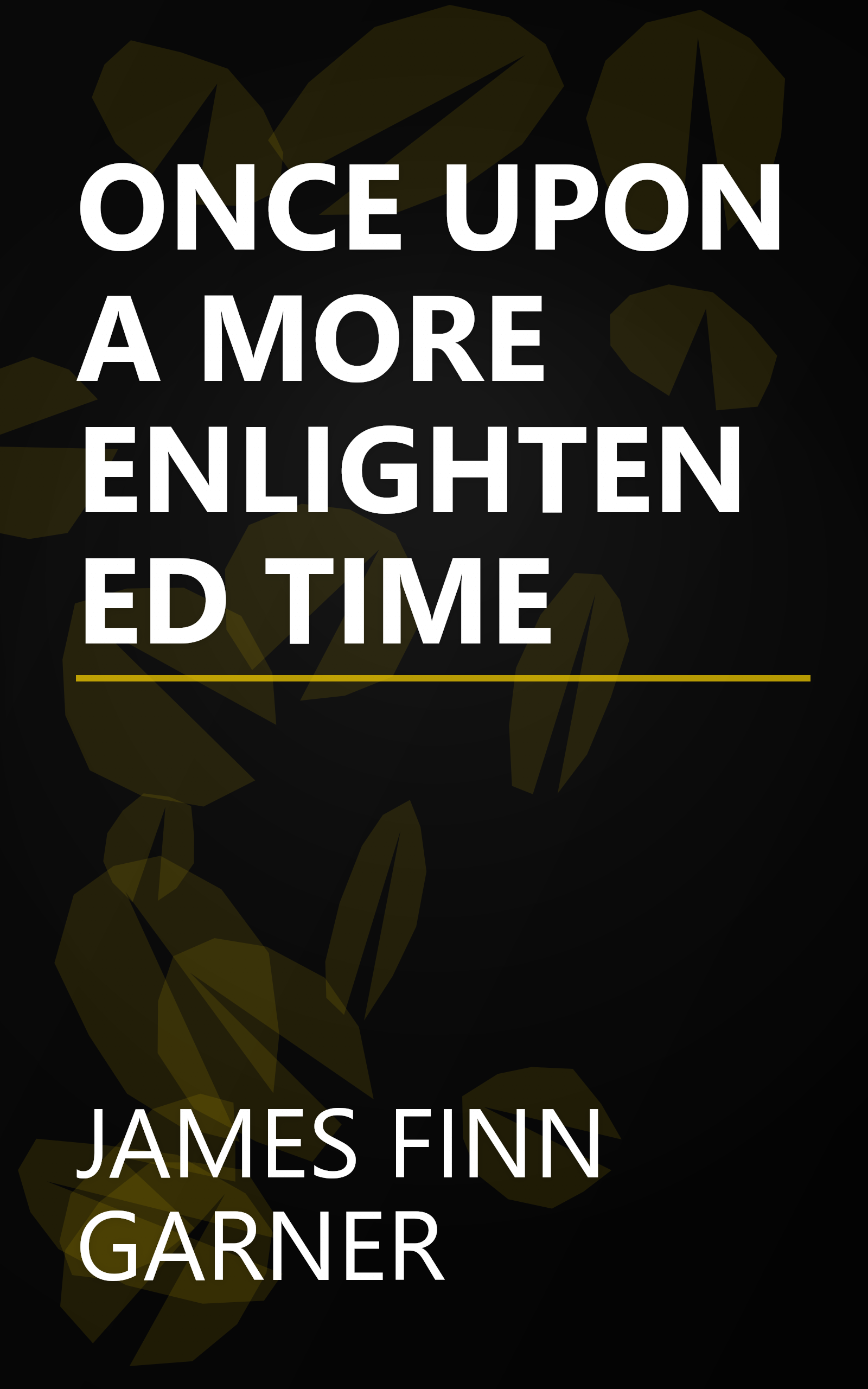 ONCE UPON A MORE ENLIGHTENED TIME book cover