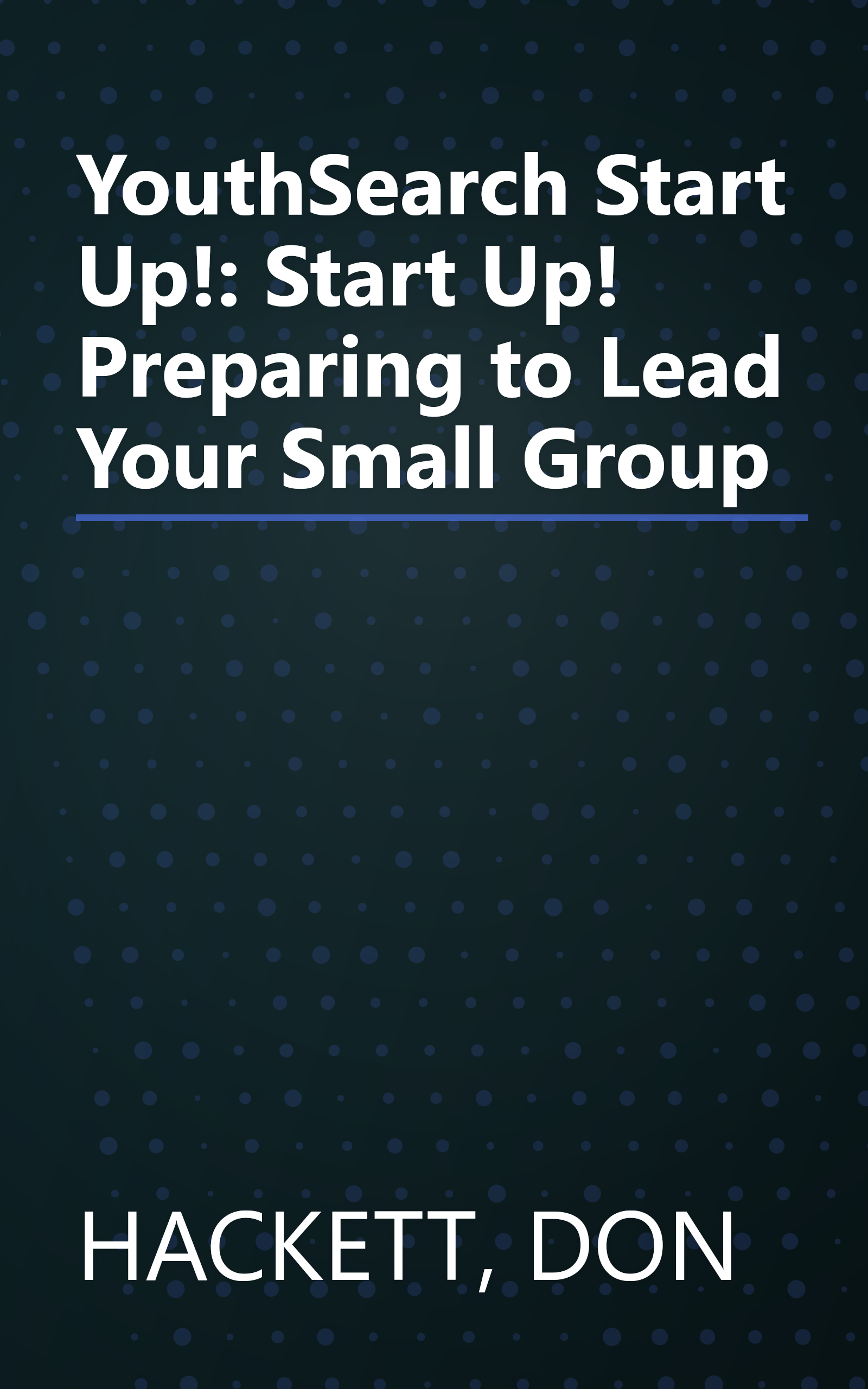 YouthSearch Start Up!: Start Up! Preparing to Lead Your Small Group book cover