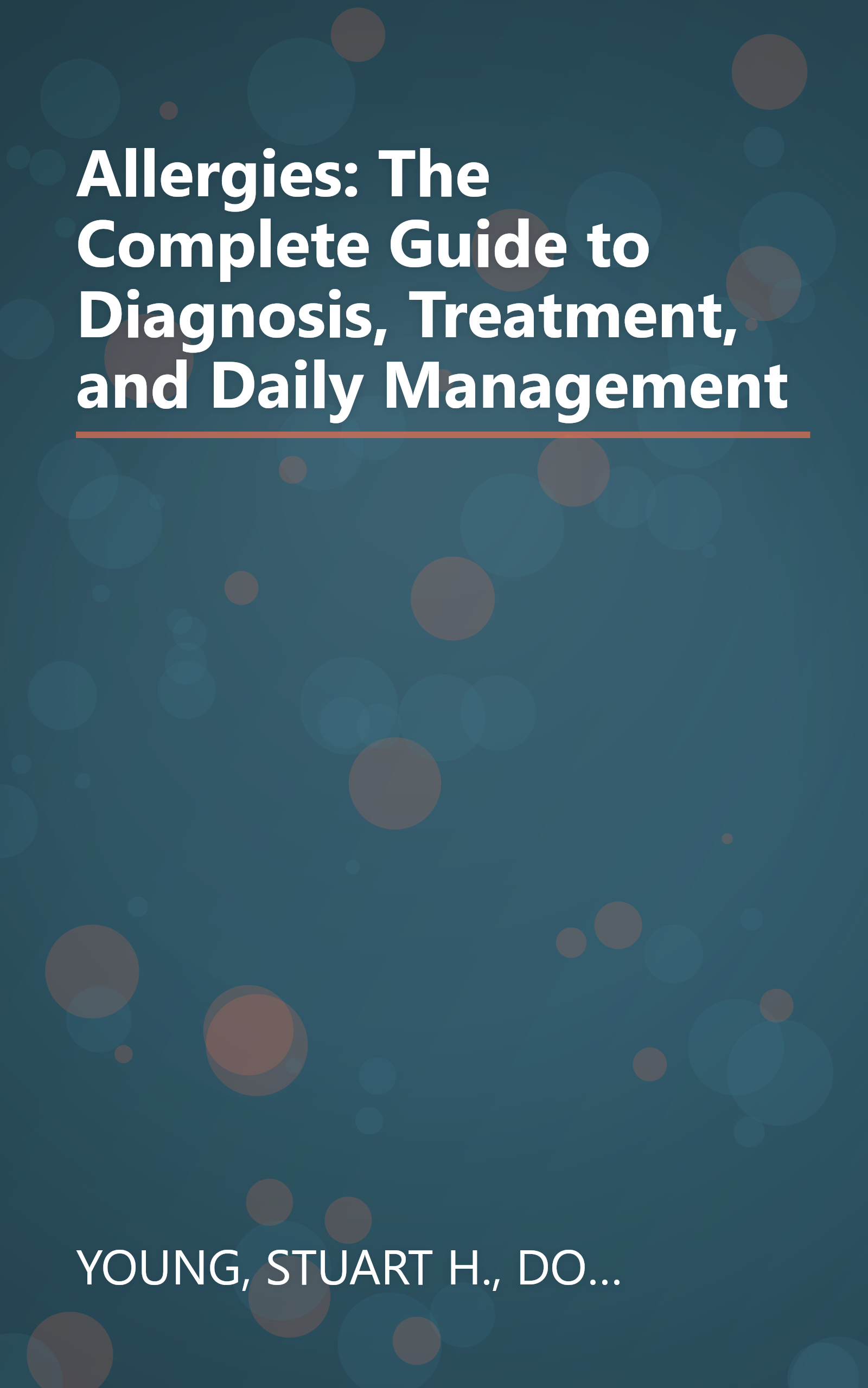 Allergies: The Complete Guide to Diagnosis, Treatment, and Daily Management book cover