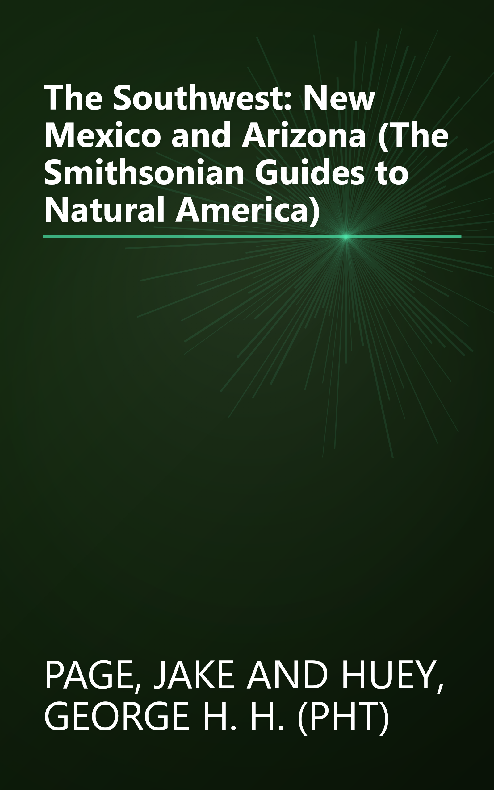 The Southwest: New Mexico and Arizona (The Smithsonian Guides to Natural America) book cover
