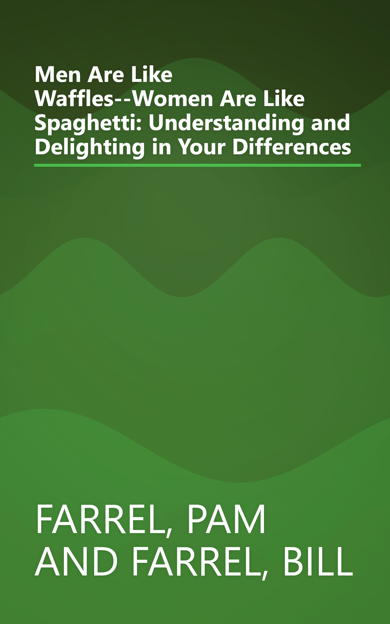 Men Are Like Waffles--Women Are Like Spaghetti: Understanding and Delighting in Your Differences book cover