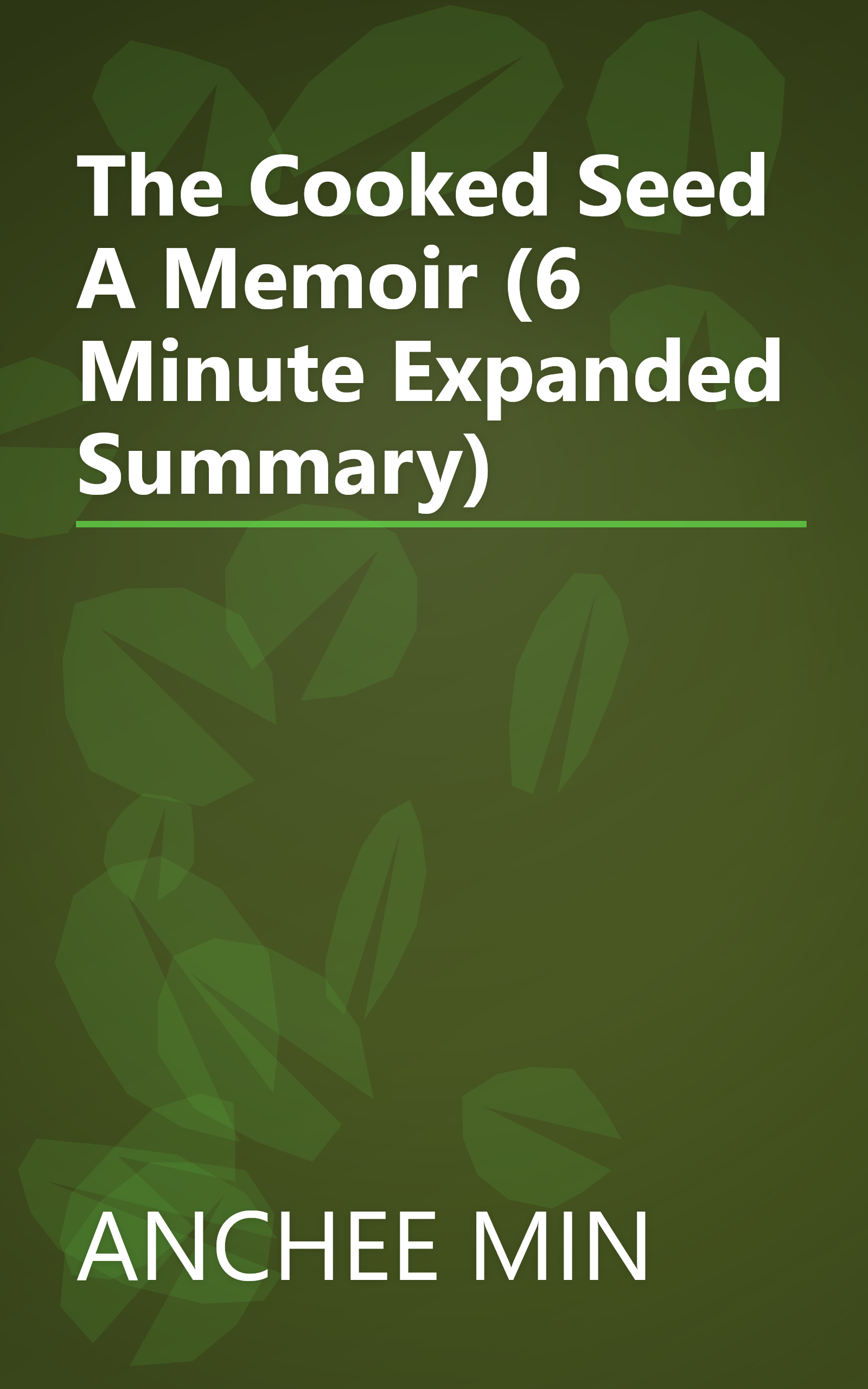 The Cooked Seed  A Memoir (6 Minute   Expanded Summary) book cover