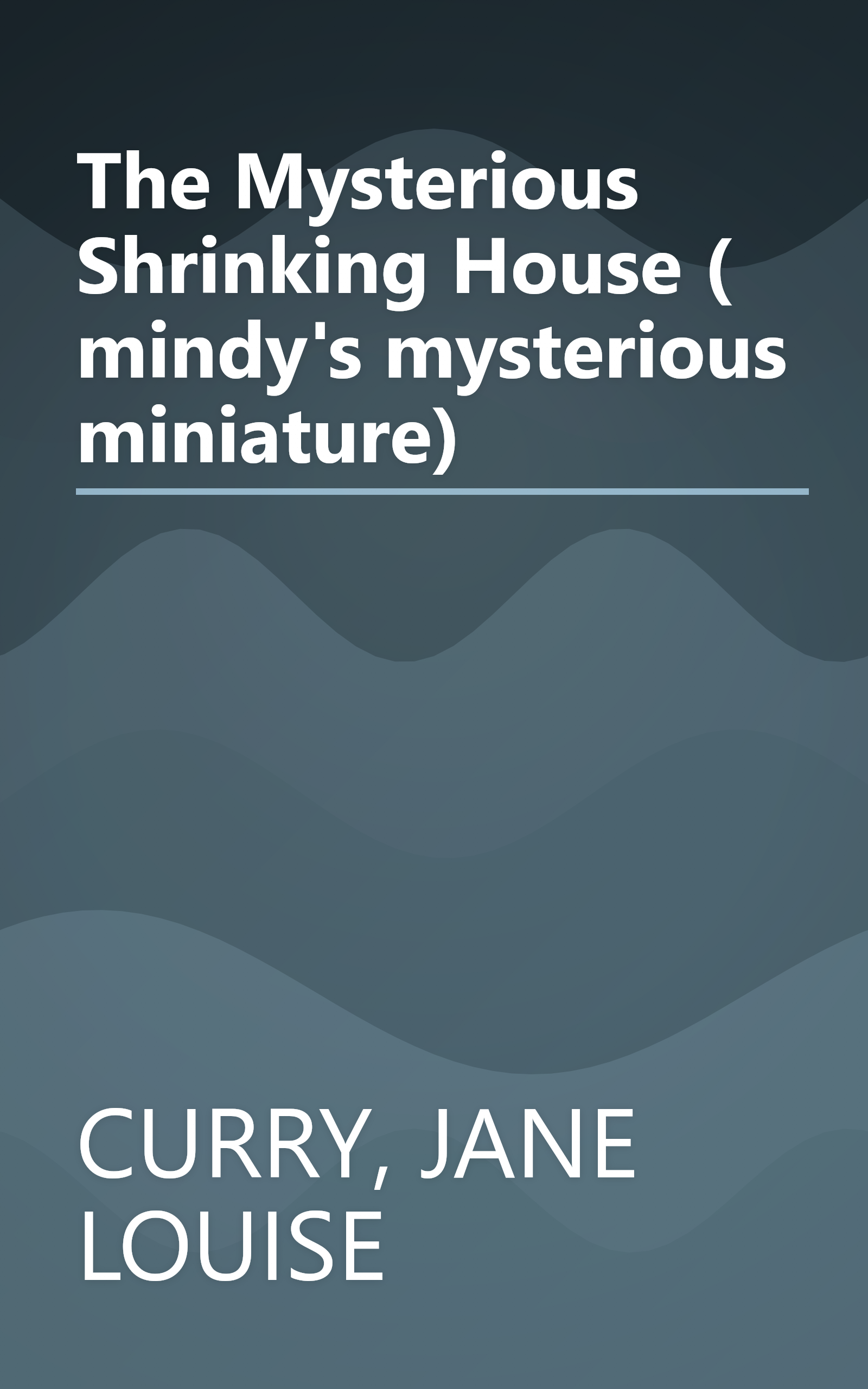 The Mysterious Shrinking House ( mindy's mysterious miniature) book cover