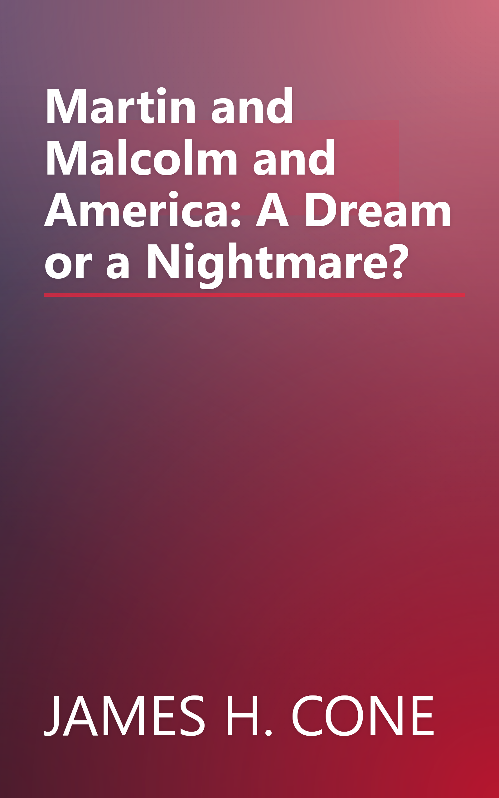 Martin and Malcolm and America: A Dream or a Nightmare? book cover