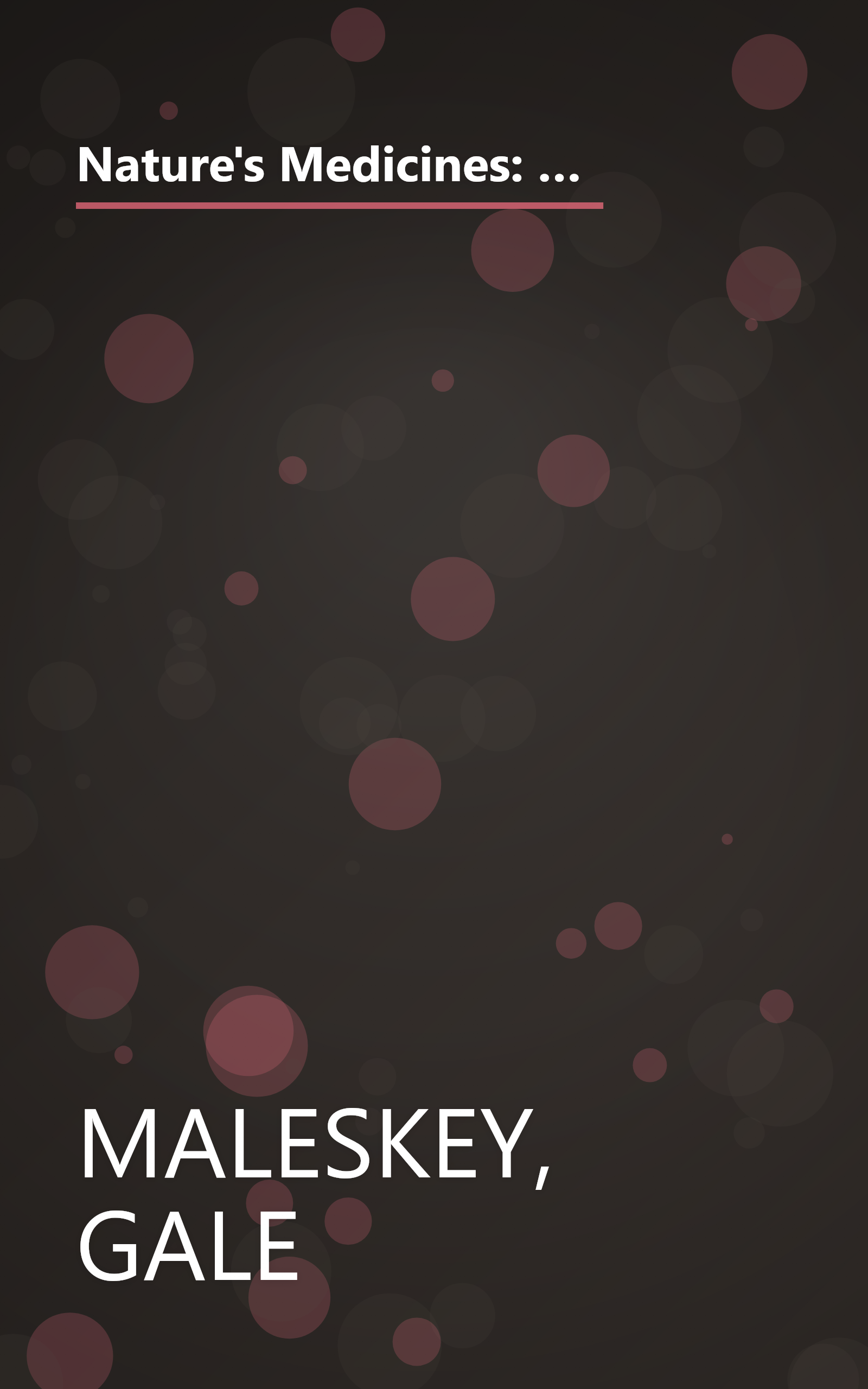 Nature's Medicines: From Asthma to Weight Gain, from Colds to Heart Disease- The Most Powerful All-Natural Cures book cover