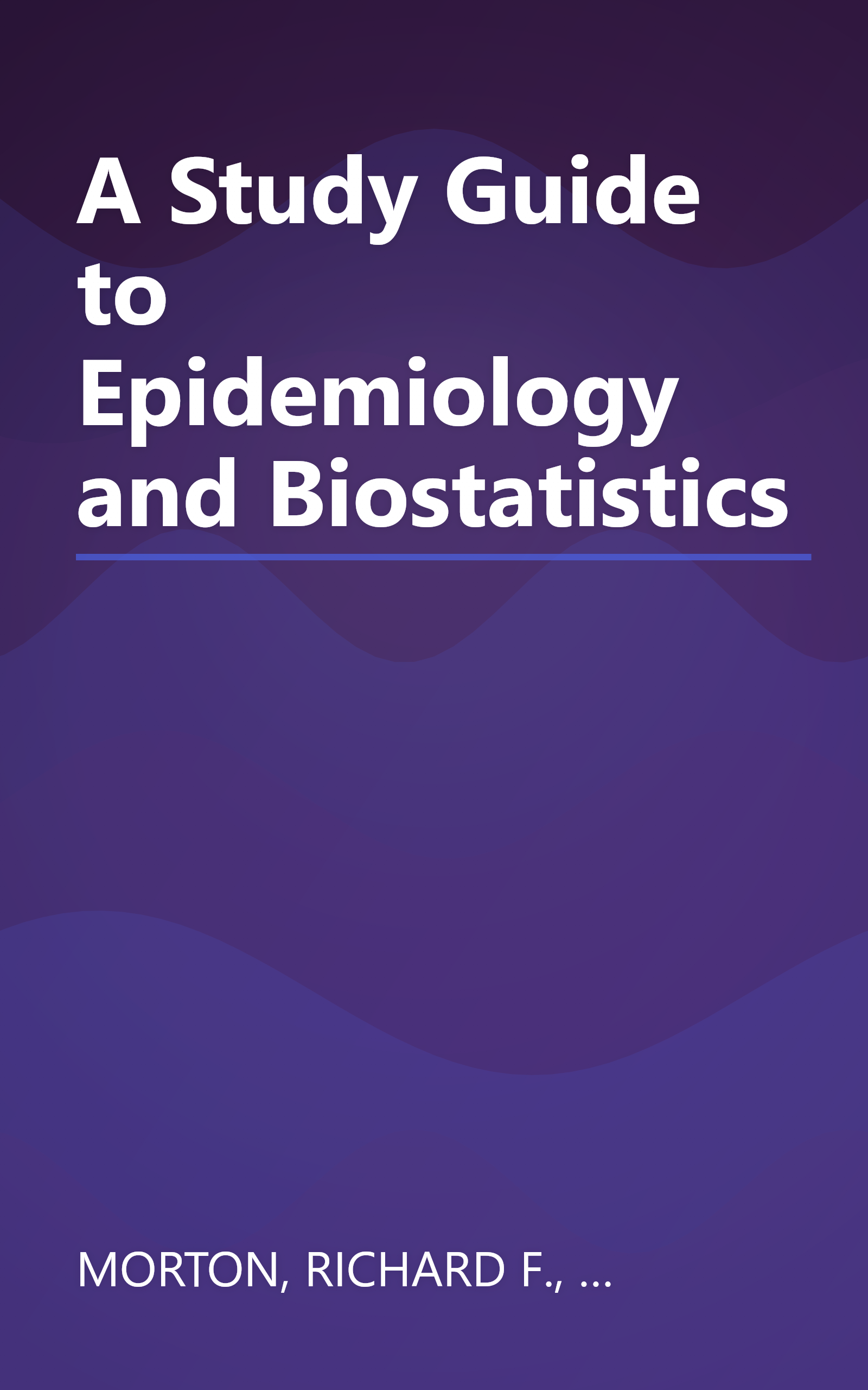 A Study Guide to Epidemiology and Biostatistics book cover
