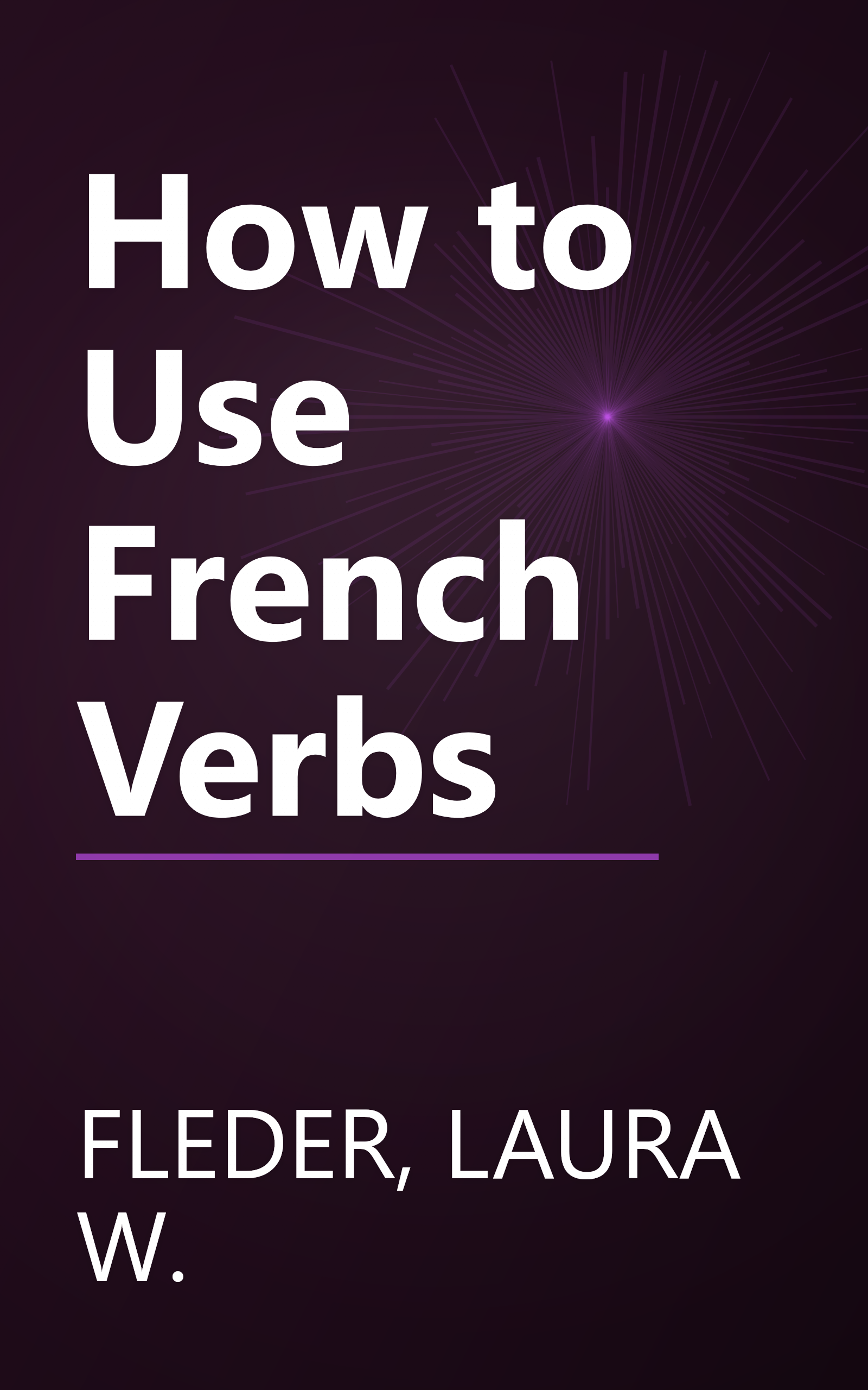 How to Use French Verbs book cover