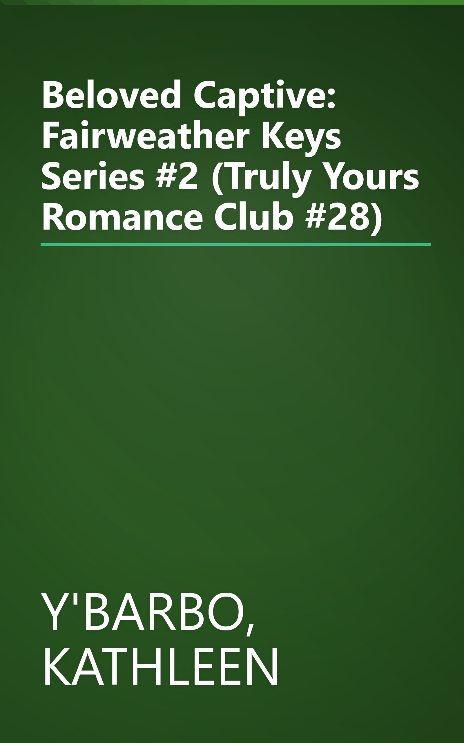 Beloved Captive: Fairweather Keys Series #2 (Truly Yours Romance Club #28) book cover