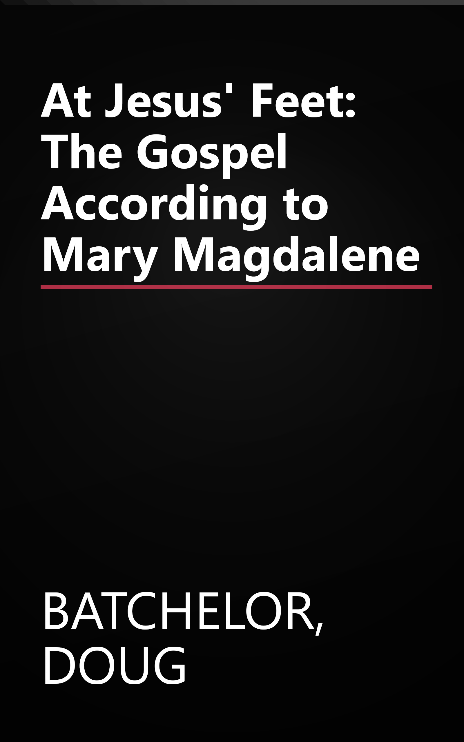 At Jesus' Feet: The Gospel According to Mary Magdalene book cover